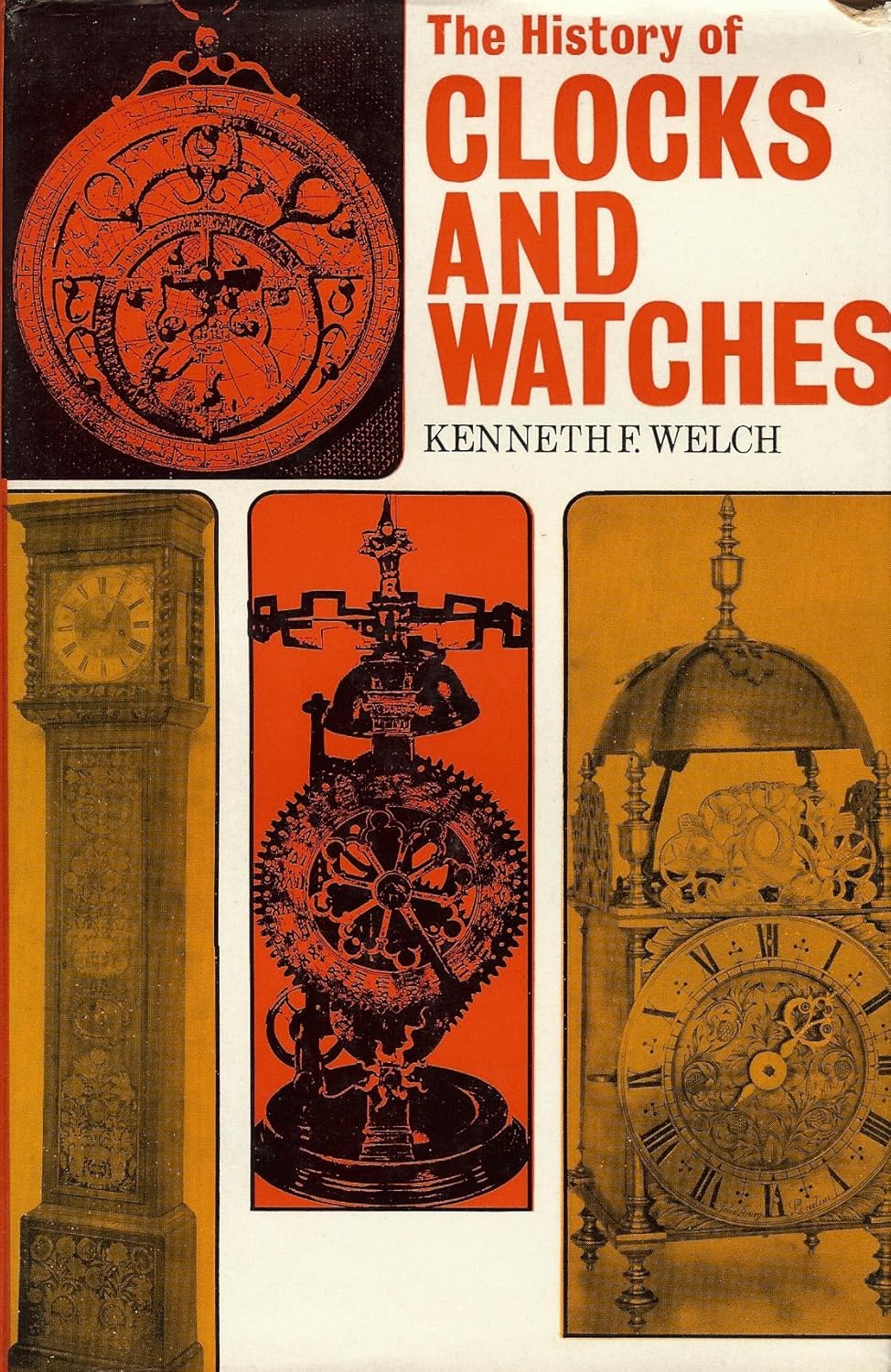 The History of Clocks and Watches: Welch, Kenneth F: 9780877492429 ...