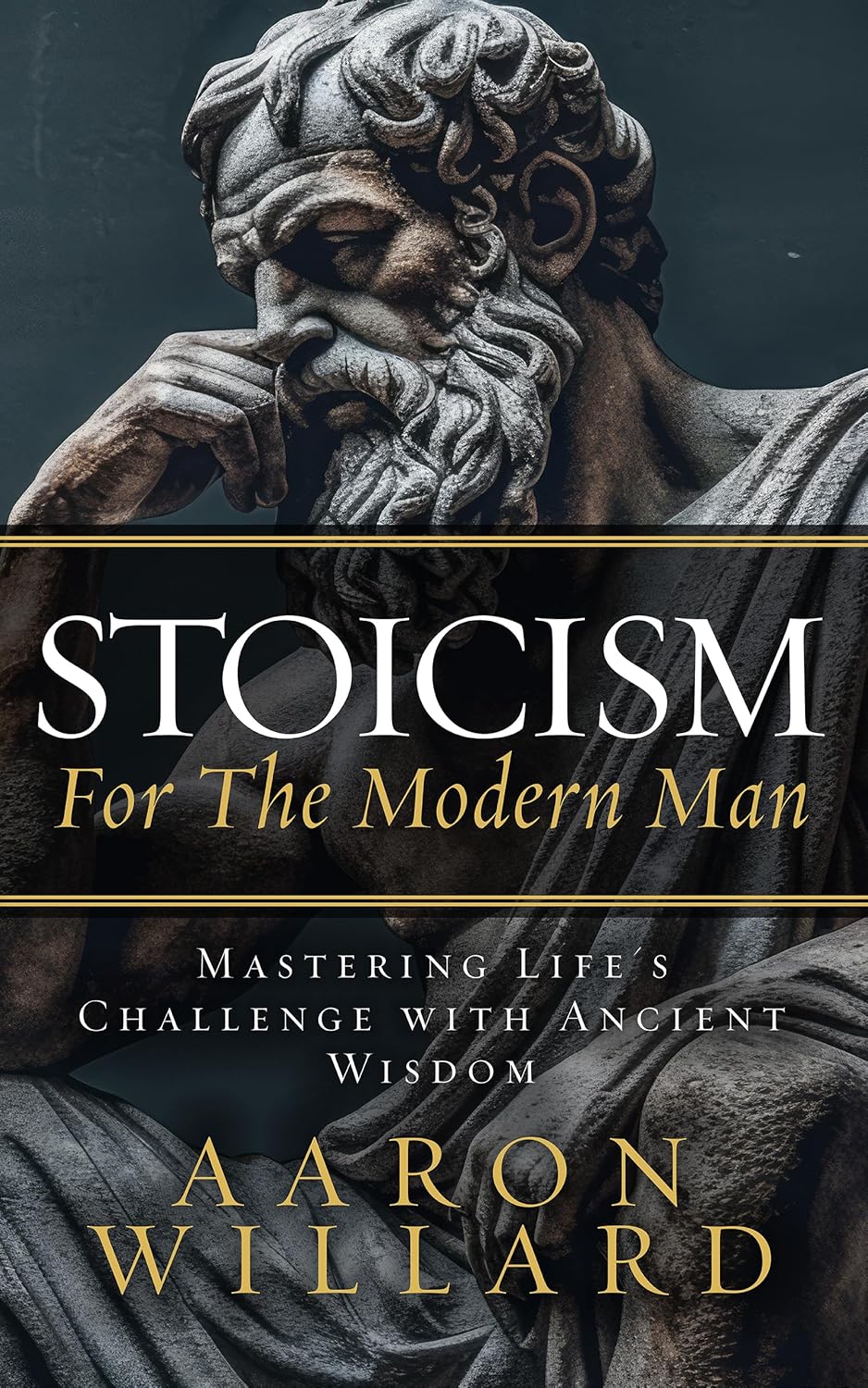 Stoicism for the Modern Man : Mastering Life’s Challenges With Ancient ...