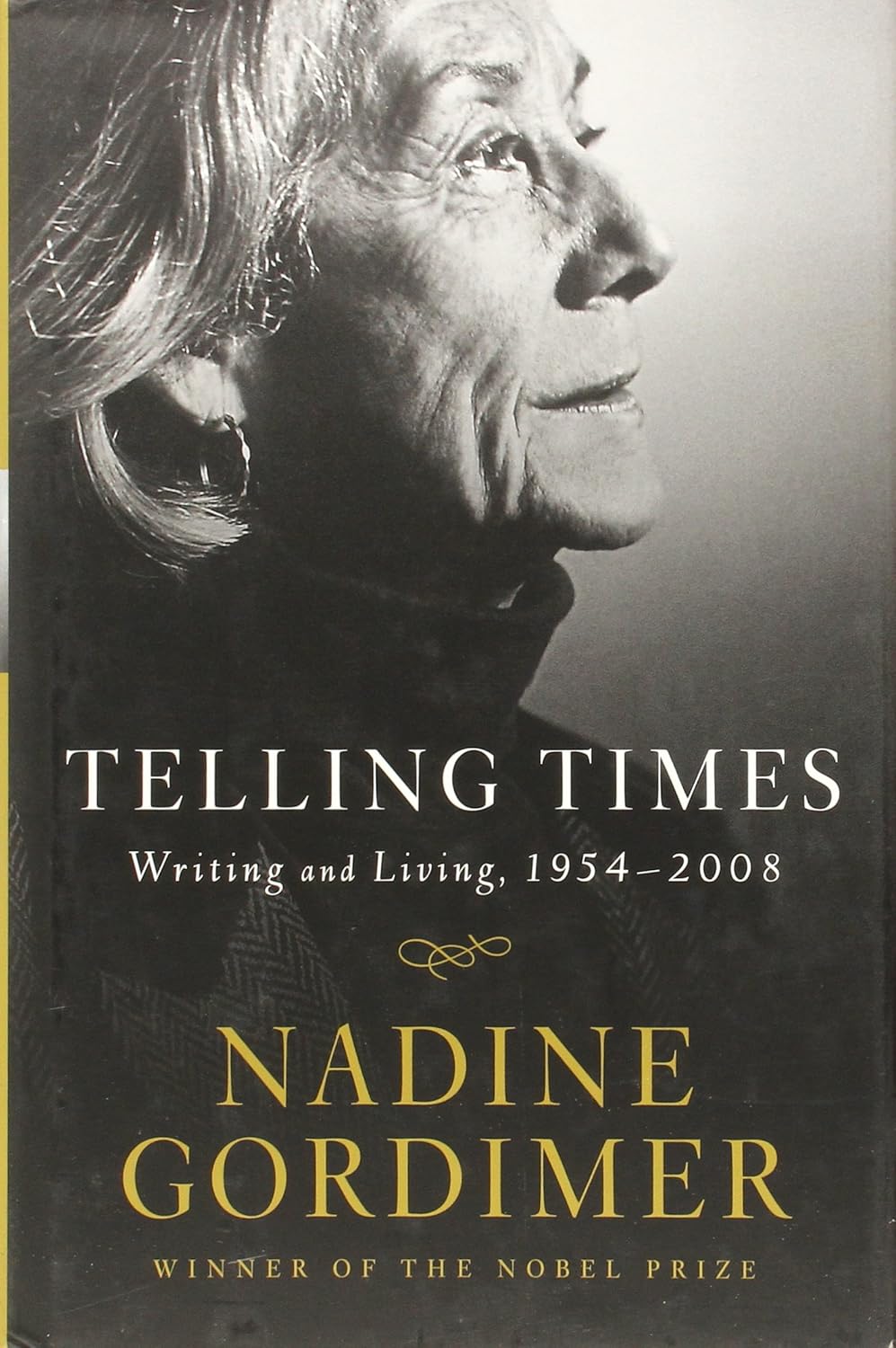 Telling Times: Writing and Living, 1954-2008: Gordimer, Nadine ...