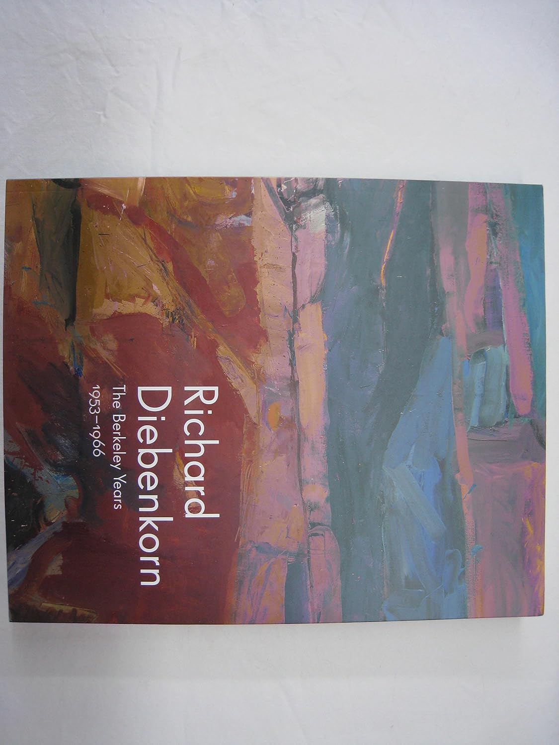 Richard Diebenkorn: The Berkeley Years, 1953-1966: Timothy Burgard ...