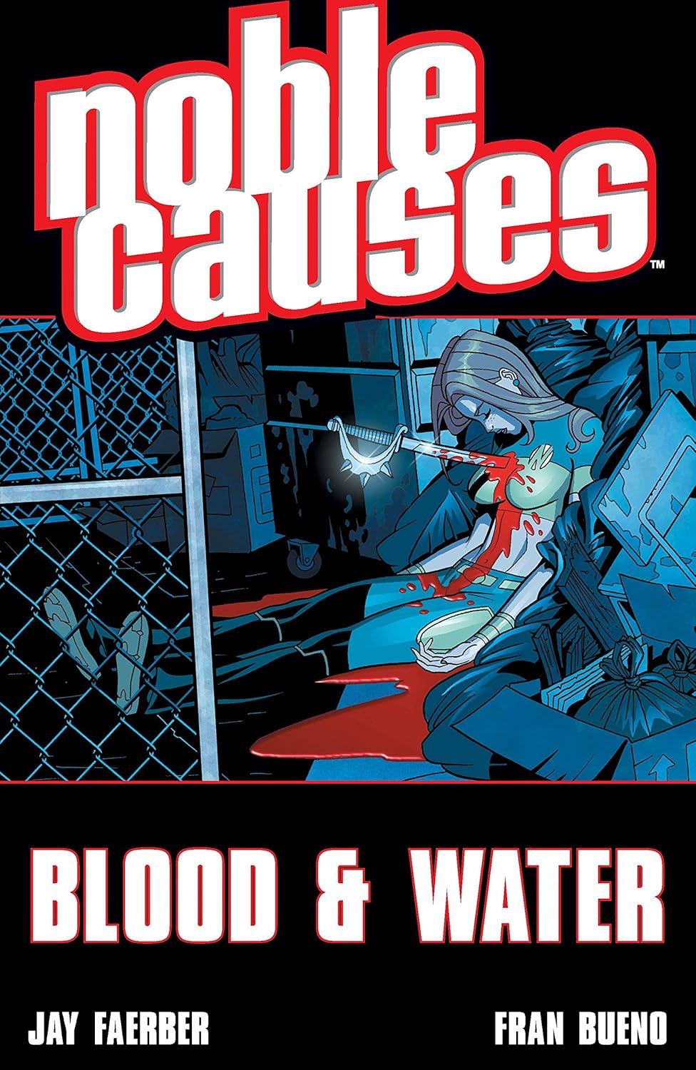Noble Causes Volume 4: Blood & Water (Noble Causes, 4): Amazon.co.uk: Faerber, Jay, Bueno, Fran ...