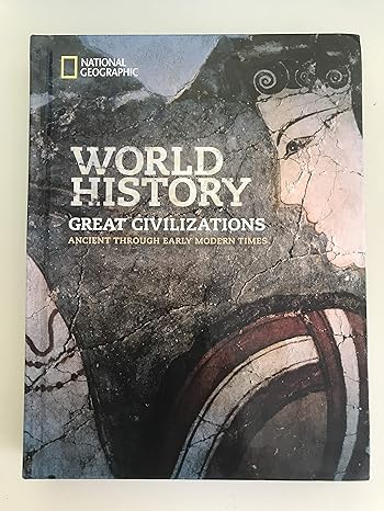 National Geographic World History Great Civilizations: Ancient Through ...