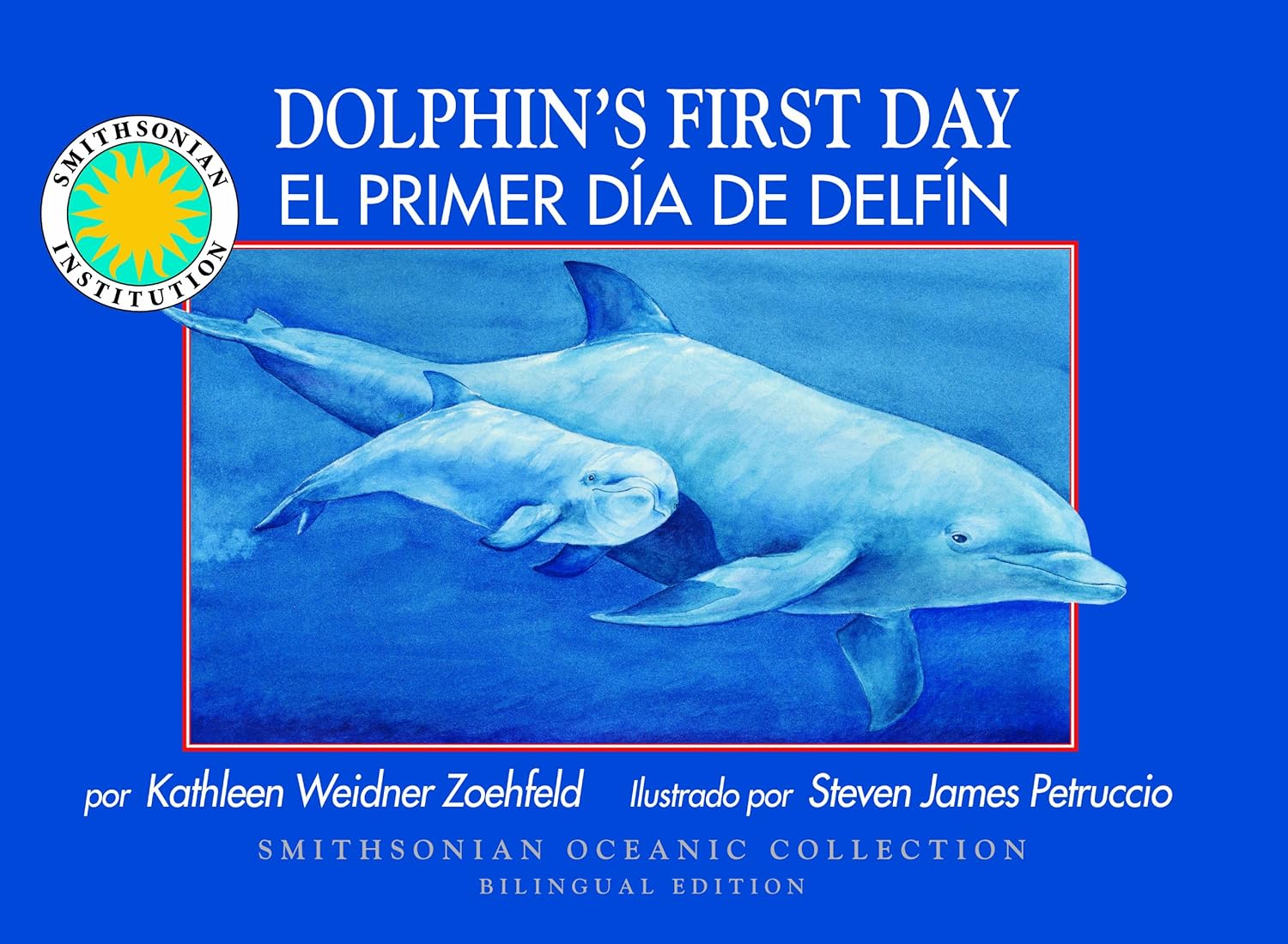 Amazon | Dolphin's First Day/Primer dia del delfin (Smithsonian Oceanic ...