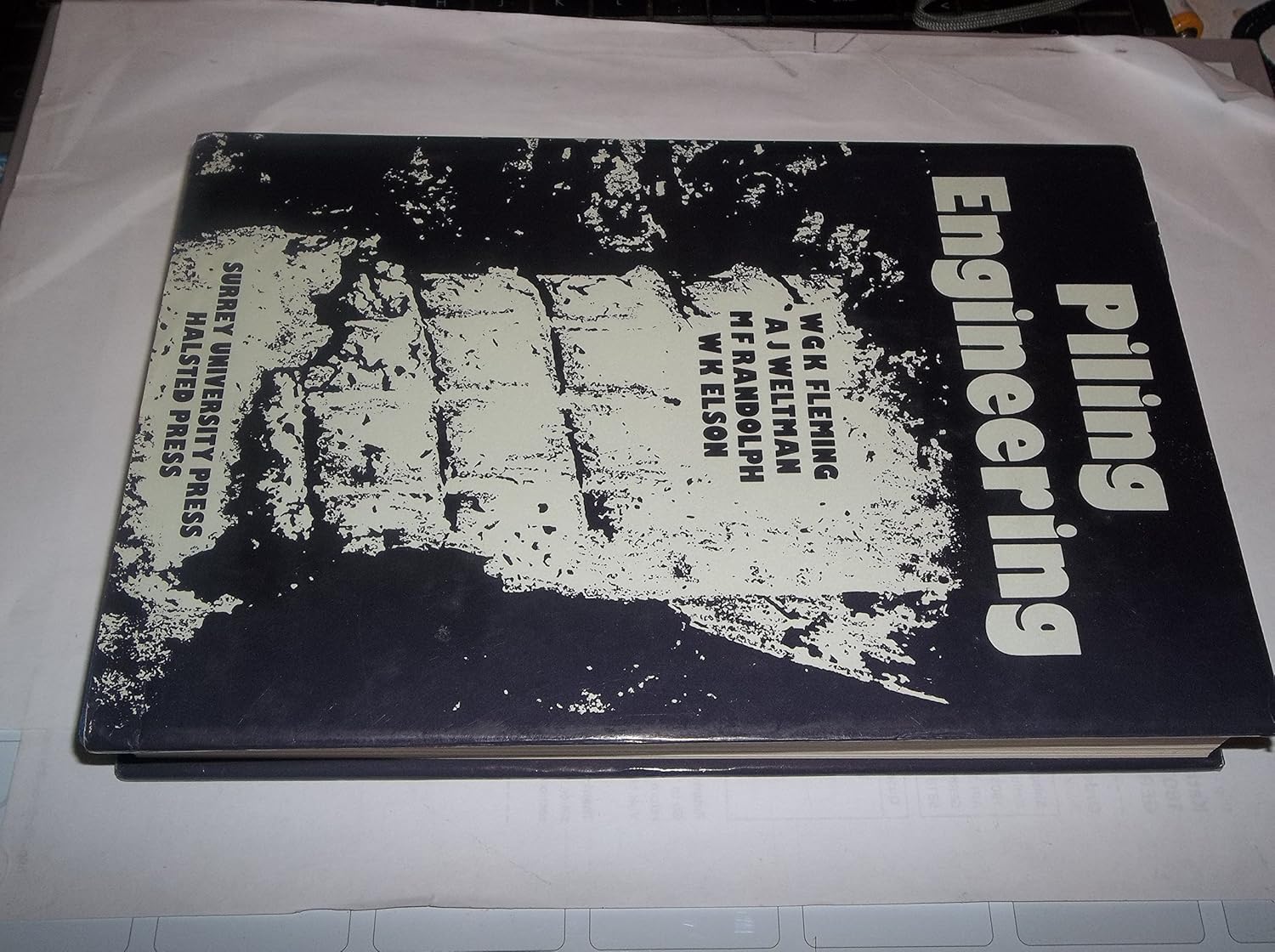 Piling Engineering: Fleming, W. G. K., Weltman, A. J., Randolph, M. F., Elson, W. K ...