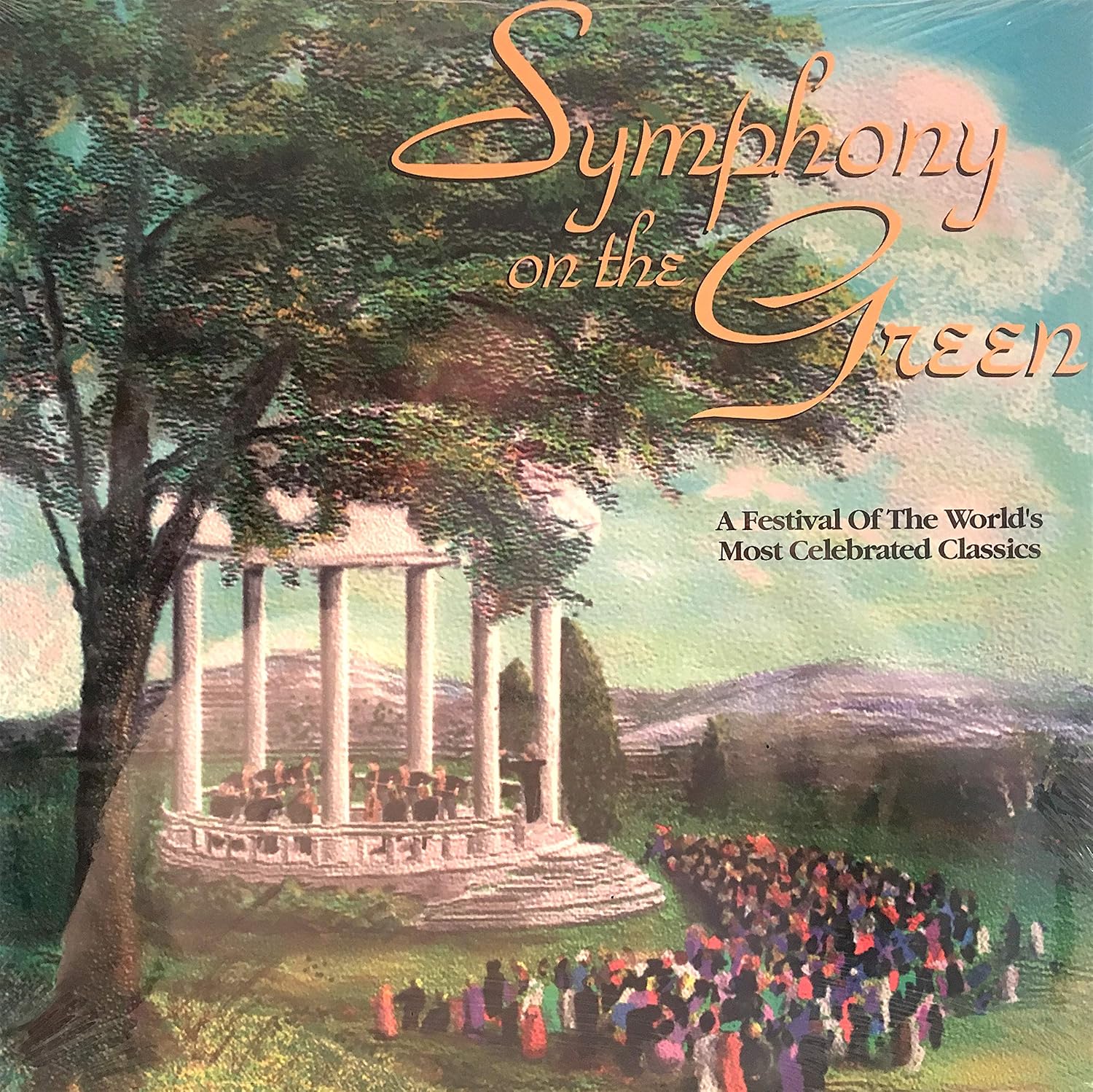 Symphony on the Green: A FESTIVAL OF THE WORLD'S MOST CELEBRATED ...