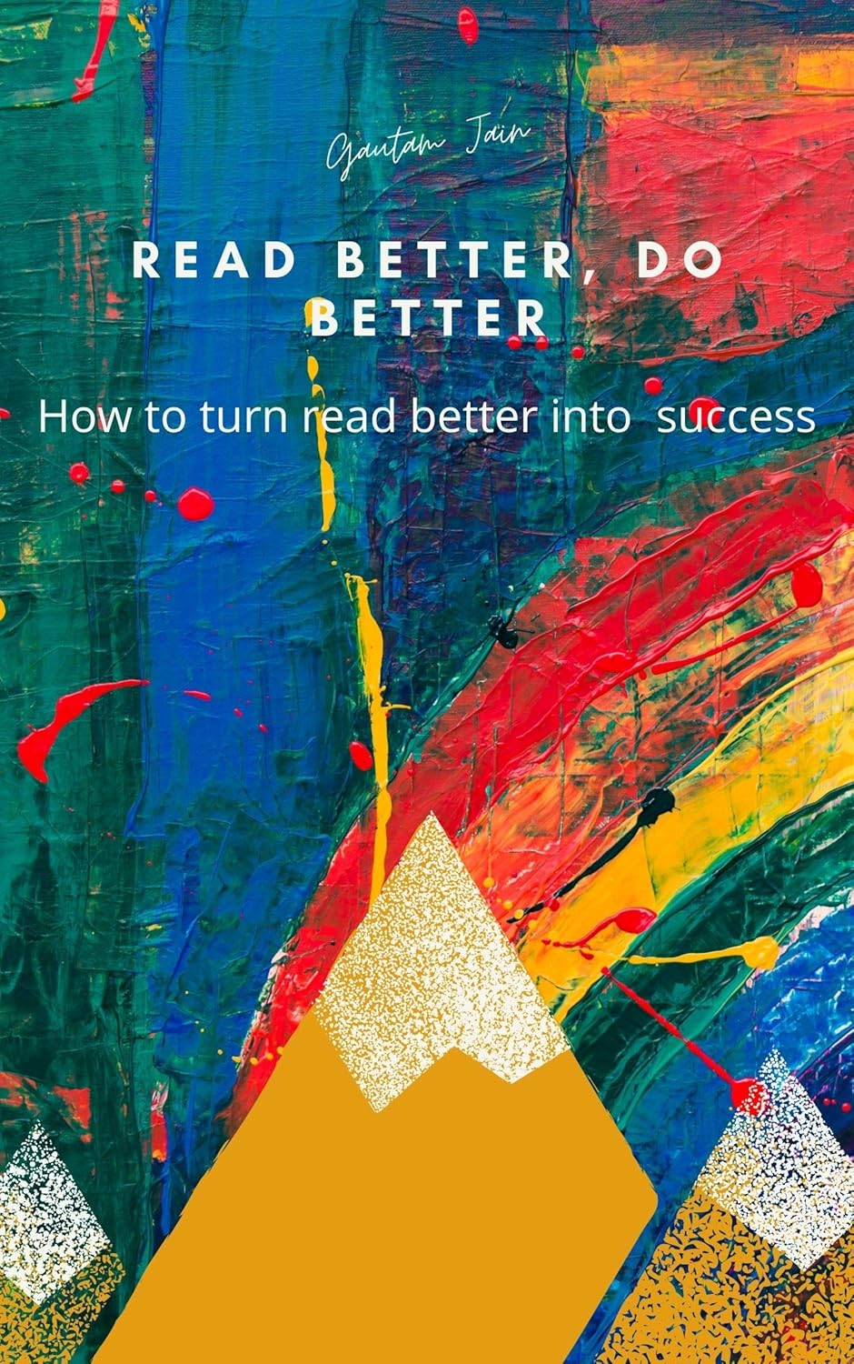 Read Better, Do Better: How To Turn Read Better Into Success eBook ...