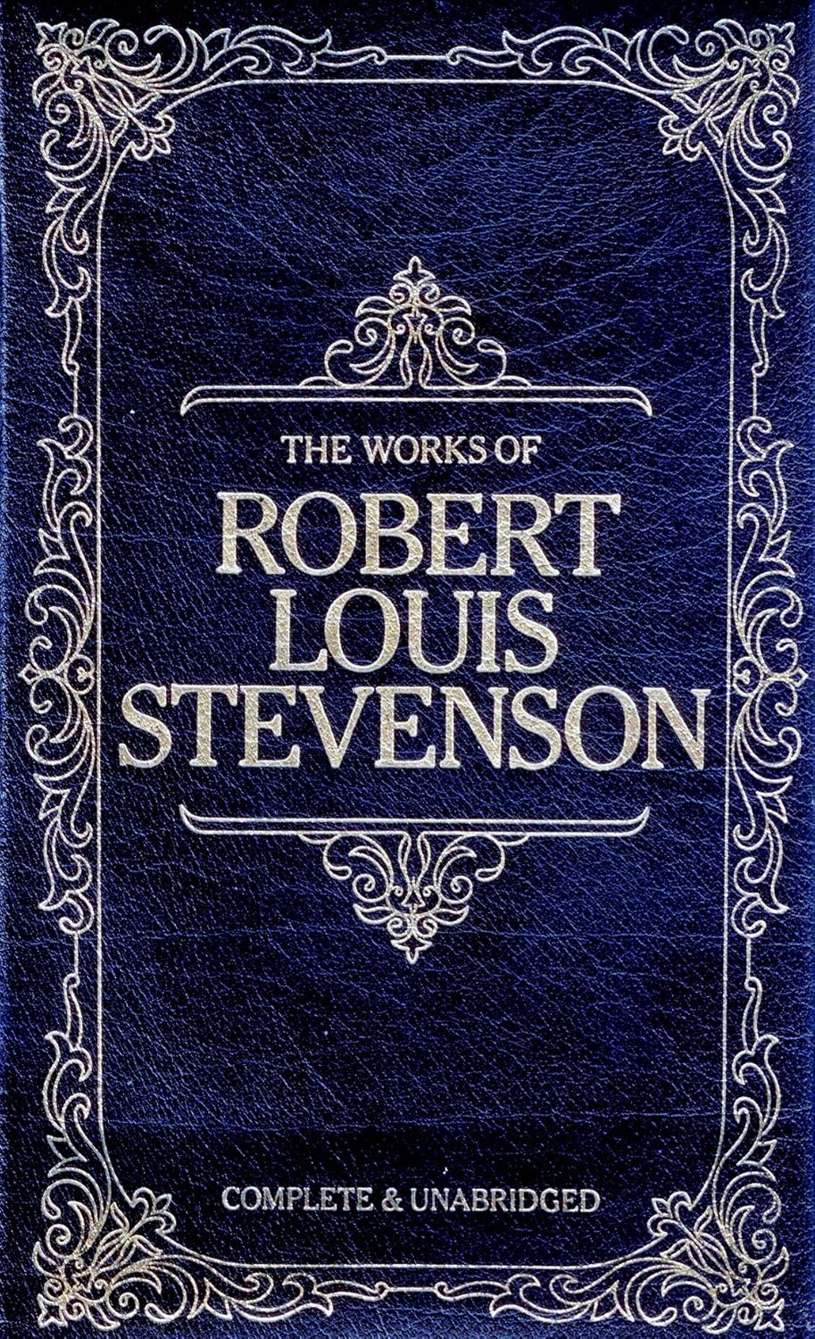 The Works of Robert Louis Stevenson: Robert Louis Stevenson ...