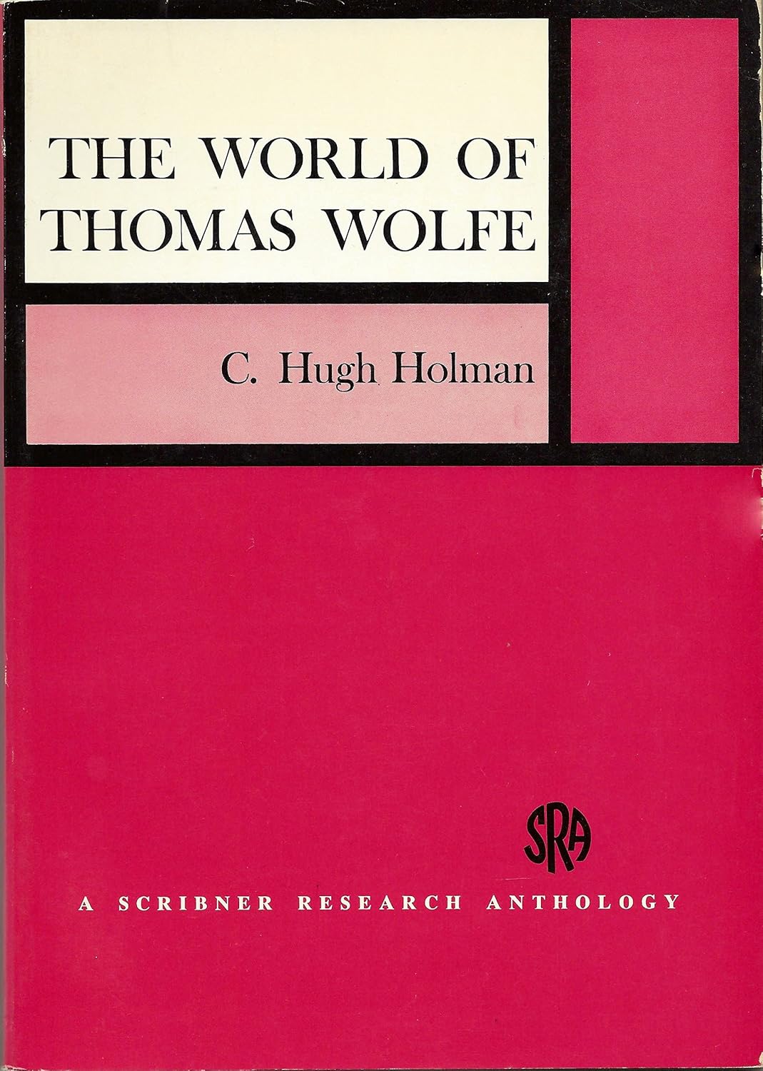 The World of Thomas Wolfe (Scribner Research Anthology Series): C. Hugh ...