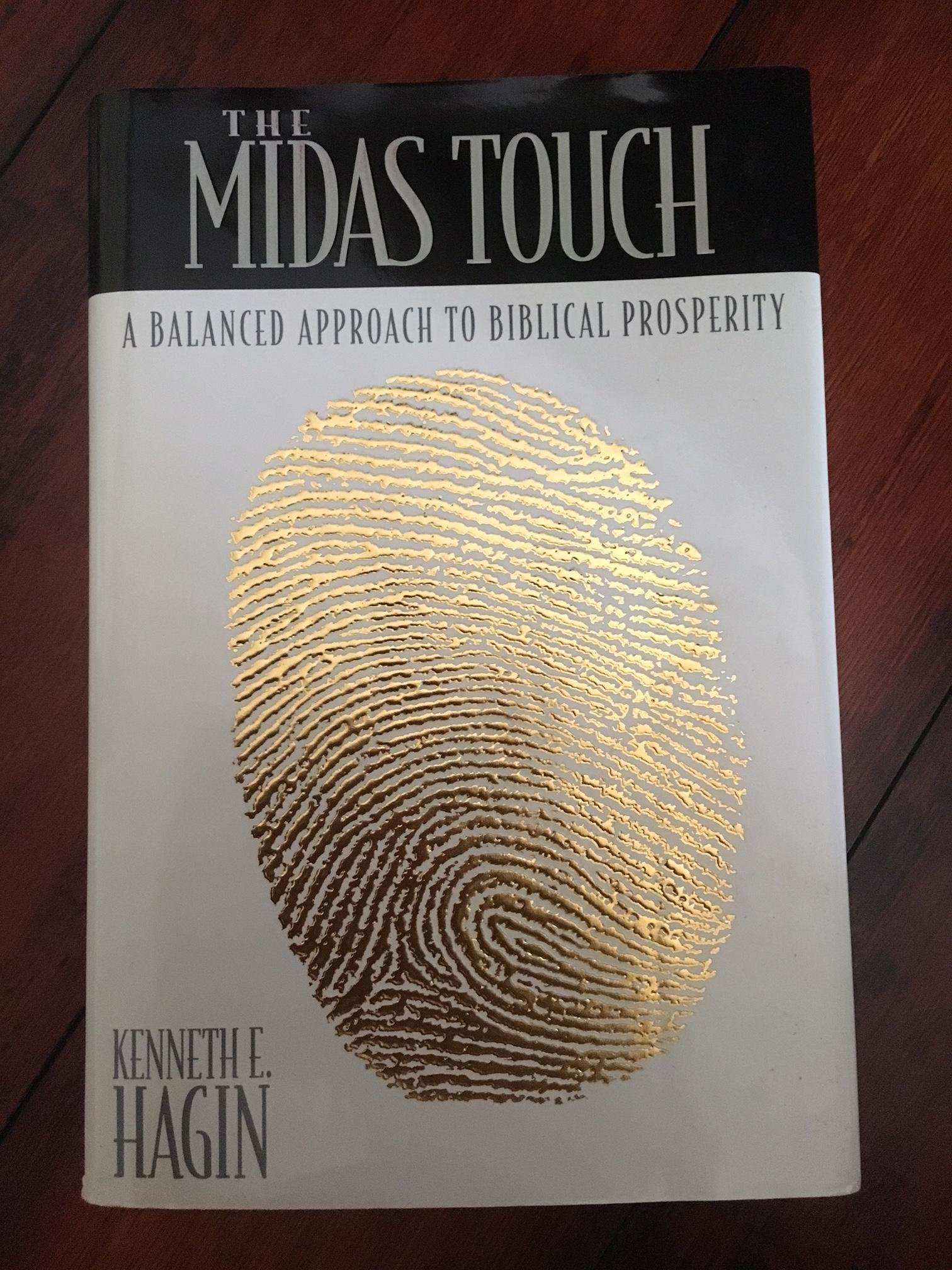 The Midas Touch: A Balanced Approach to Biblical Prosperity: Hagin ...