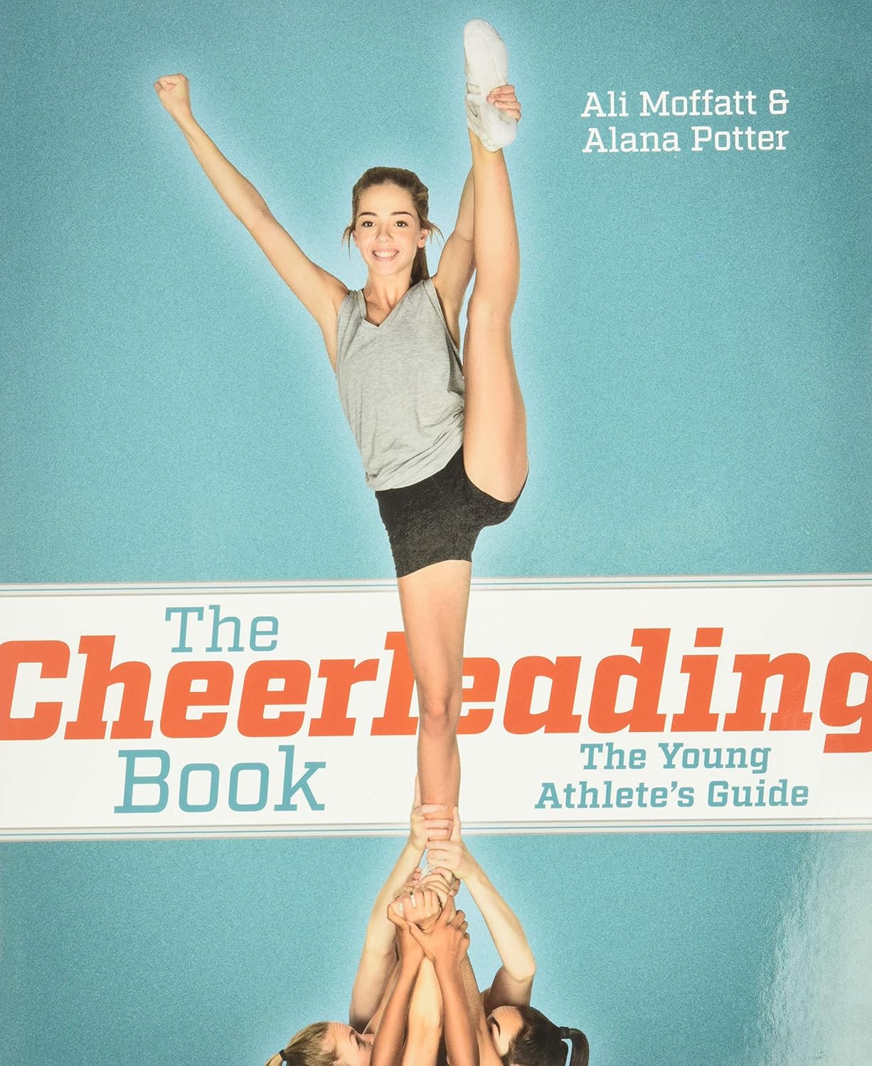 The Cheerleading Book: The Young Athlete's Guide : Moffatt, Ali, Potter ...