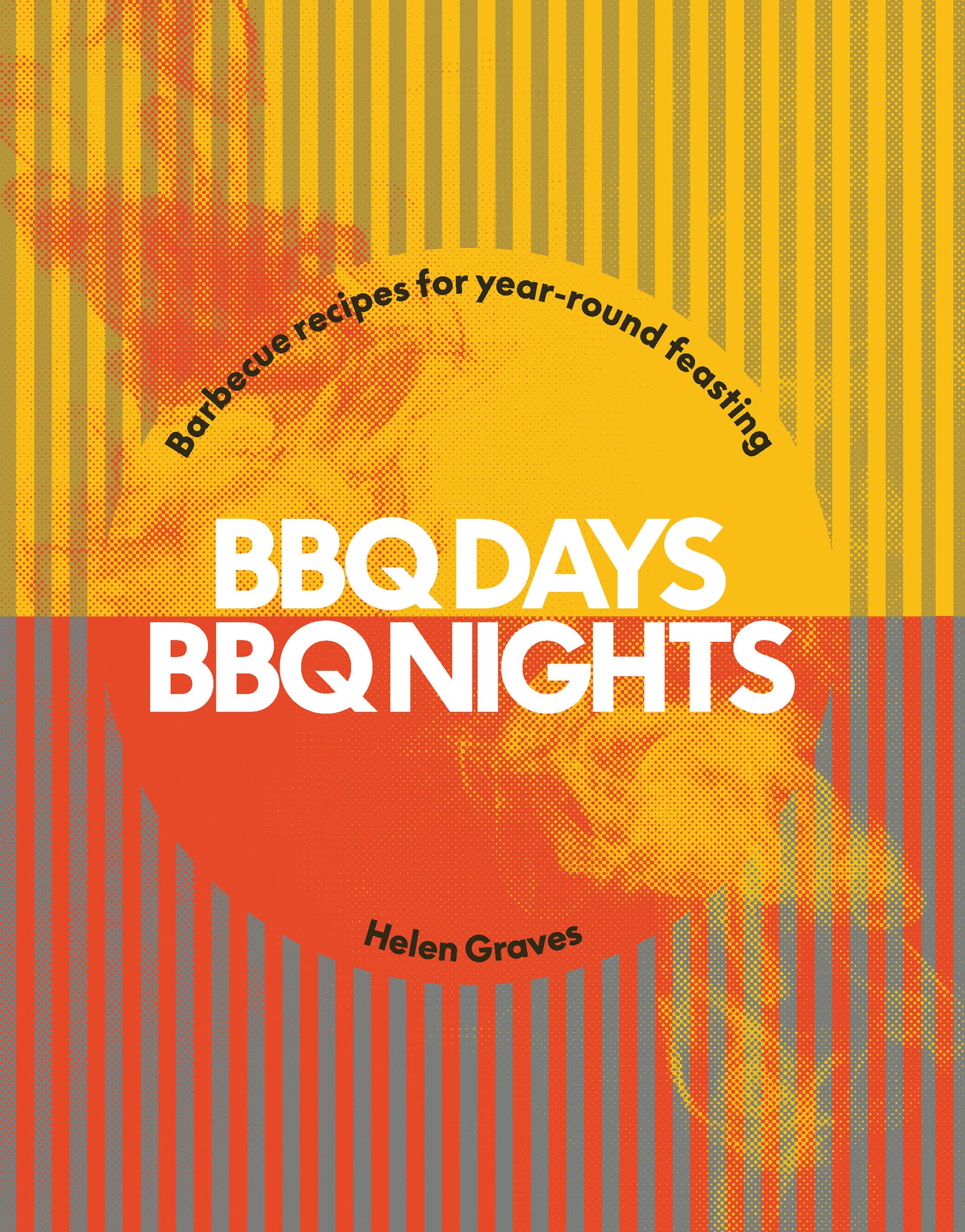 BBQ Days, BBQ Nights: Barbecue recipes for year-round feasting: Graves ...