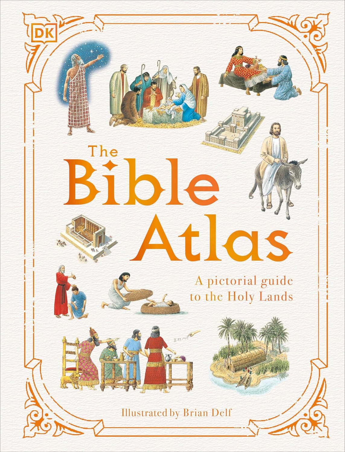 The Bible Atlas: A Pictorial Guide to the Holy Lands : DK, Delf, Brian ...