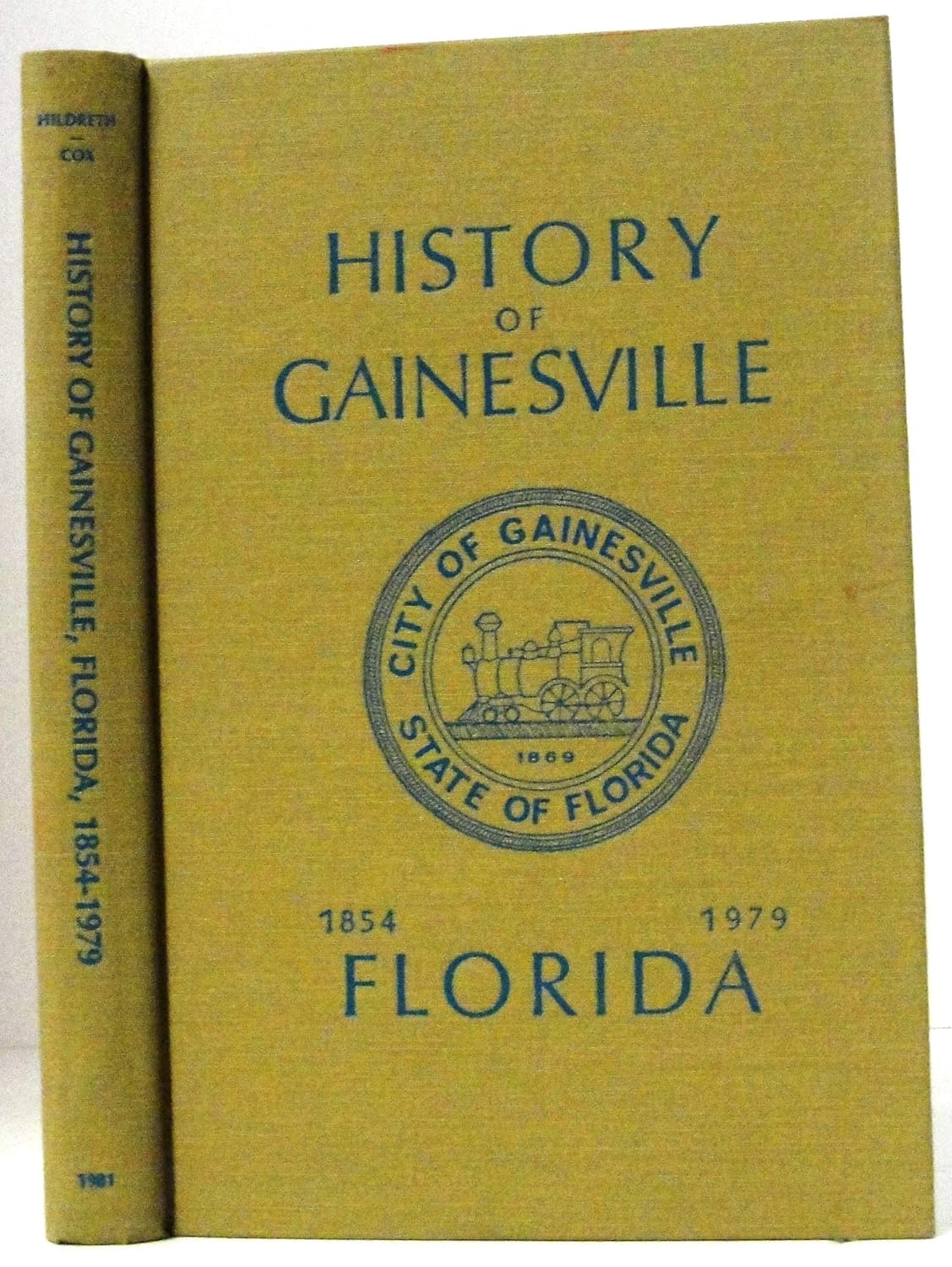 History of Gainesville, Florida, 1854-1979: Hildreth, Charles H., Ph.D ...