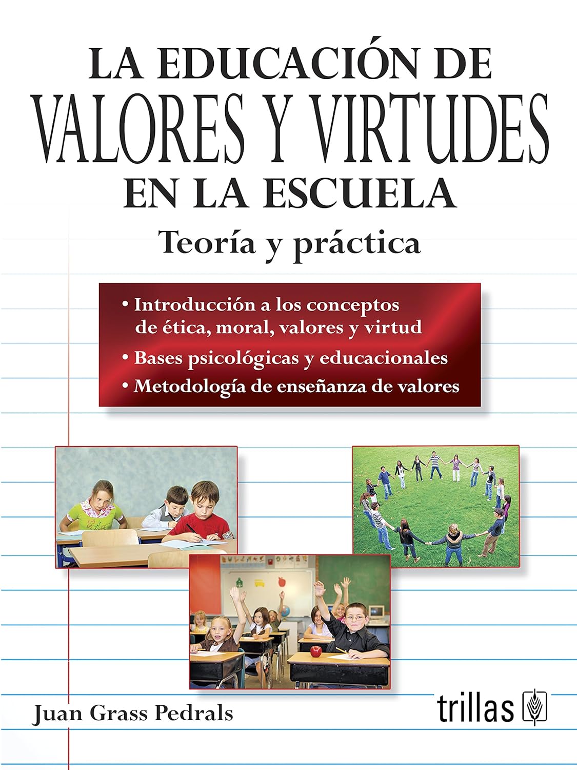 La educacion de valores y virtudes en la escuela / The education of ...