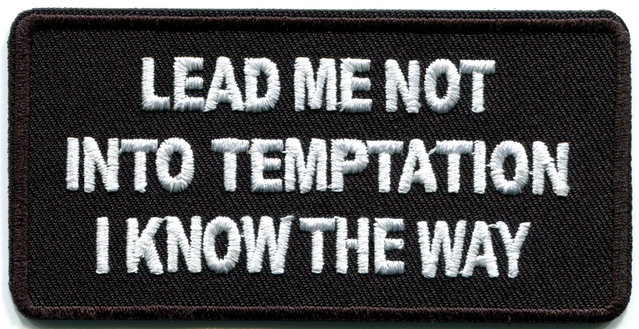 Temptation Funny Lead Me Not Into Temptation Oh Who Am I Kidding