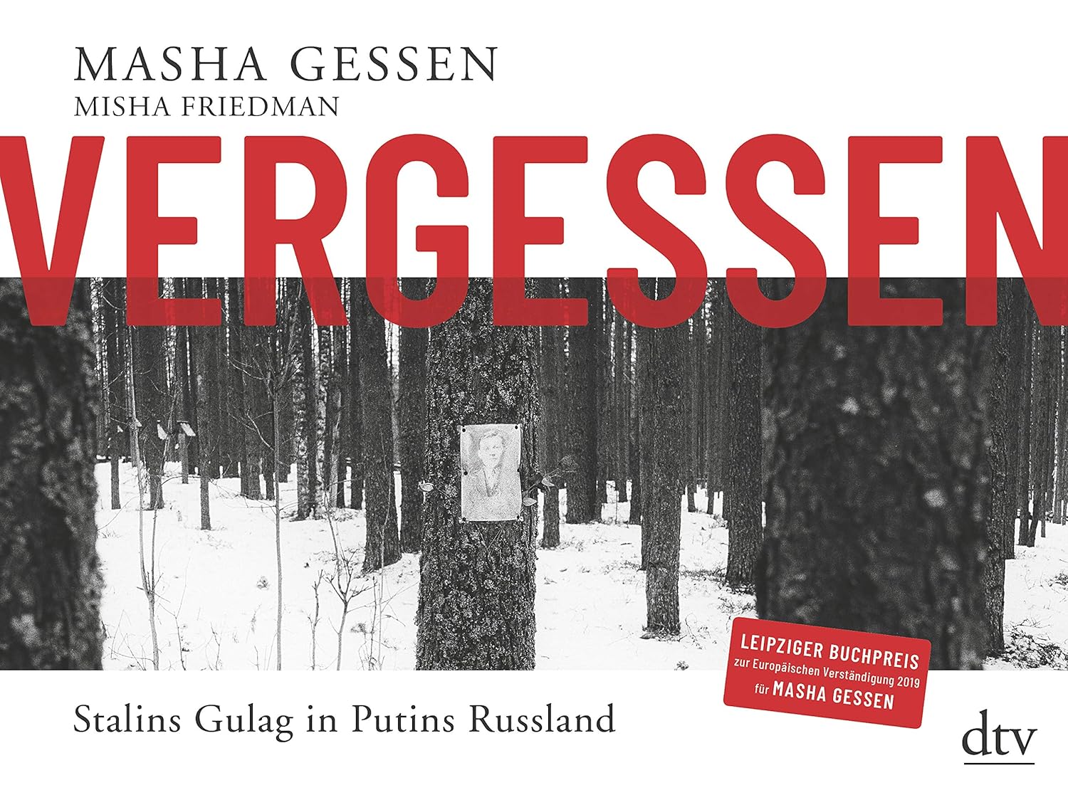 Vergessen: Stalins Gulag in Putins Russland: Gessen, Masha ...