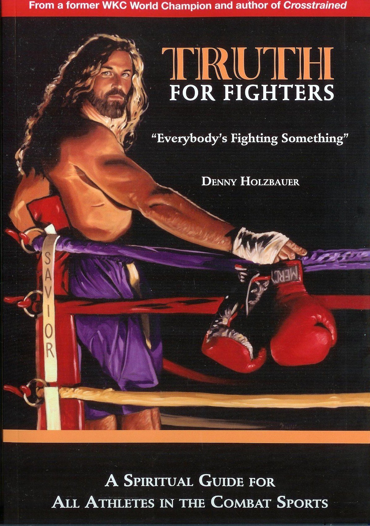Truth for Fighters: Denny Holzbauer: 9781891116162: Amazon.com: Books