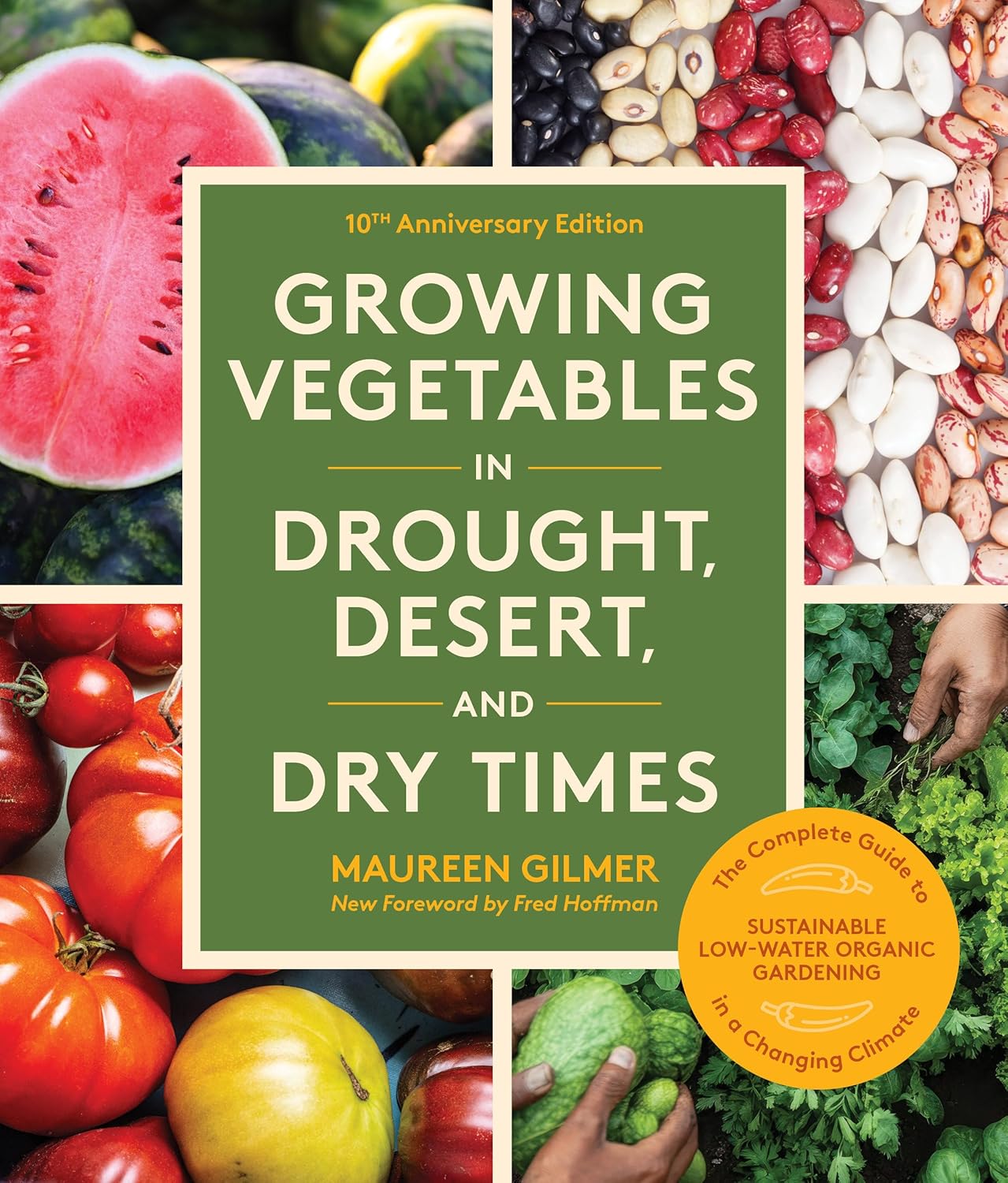 Growing Vegetables in Drought, Desert, and Dry Times, 10th Anniversary ...