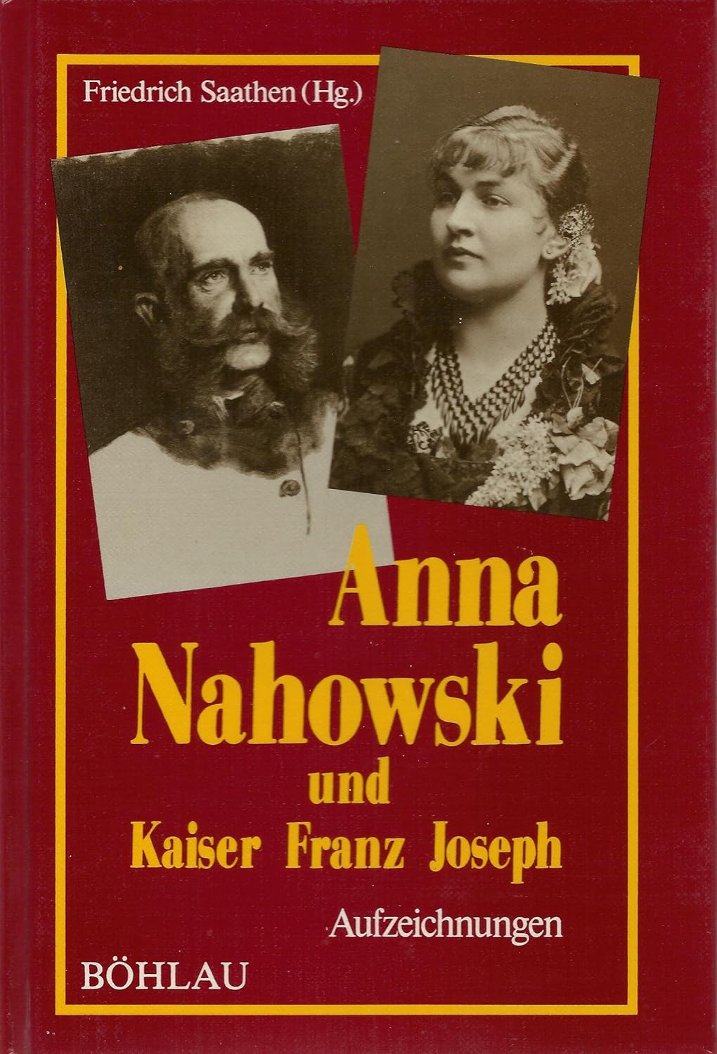 Amazon.com: Anna Nahowski und Kaiser Franz Joseph: Aufzeichnungen ...