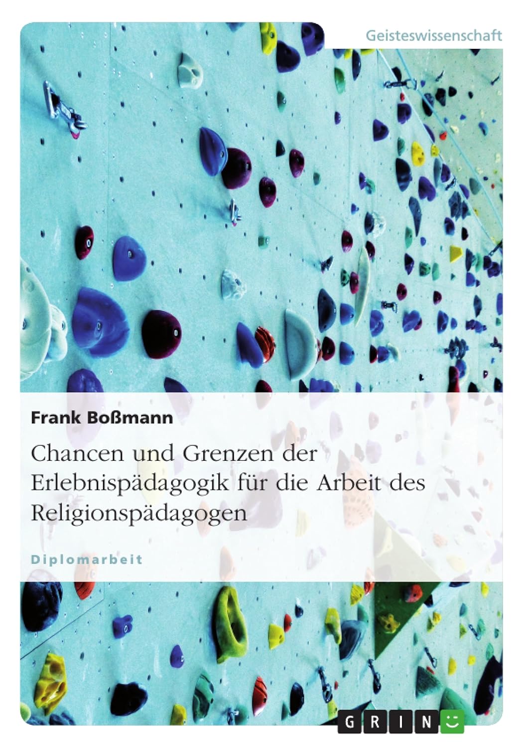 Amazon.com: Chancen und Grenzen der Erlebnispädagogik für die Arbeit des Religionspädagogen ...