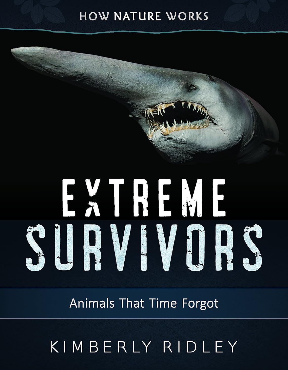 Extreme Survivors: Animals That Time Forgot (How Nature Works) - Kindle ...