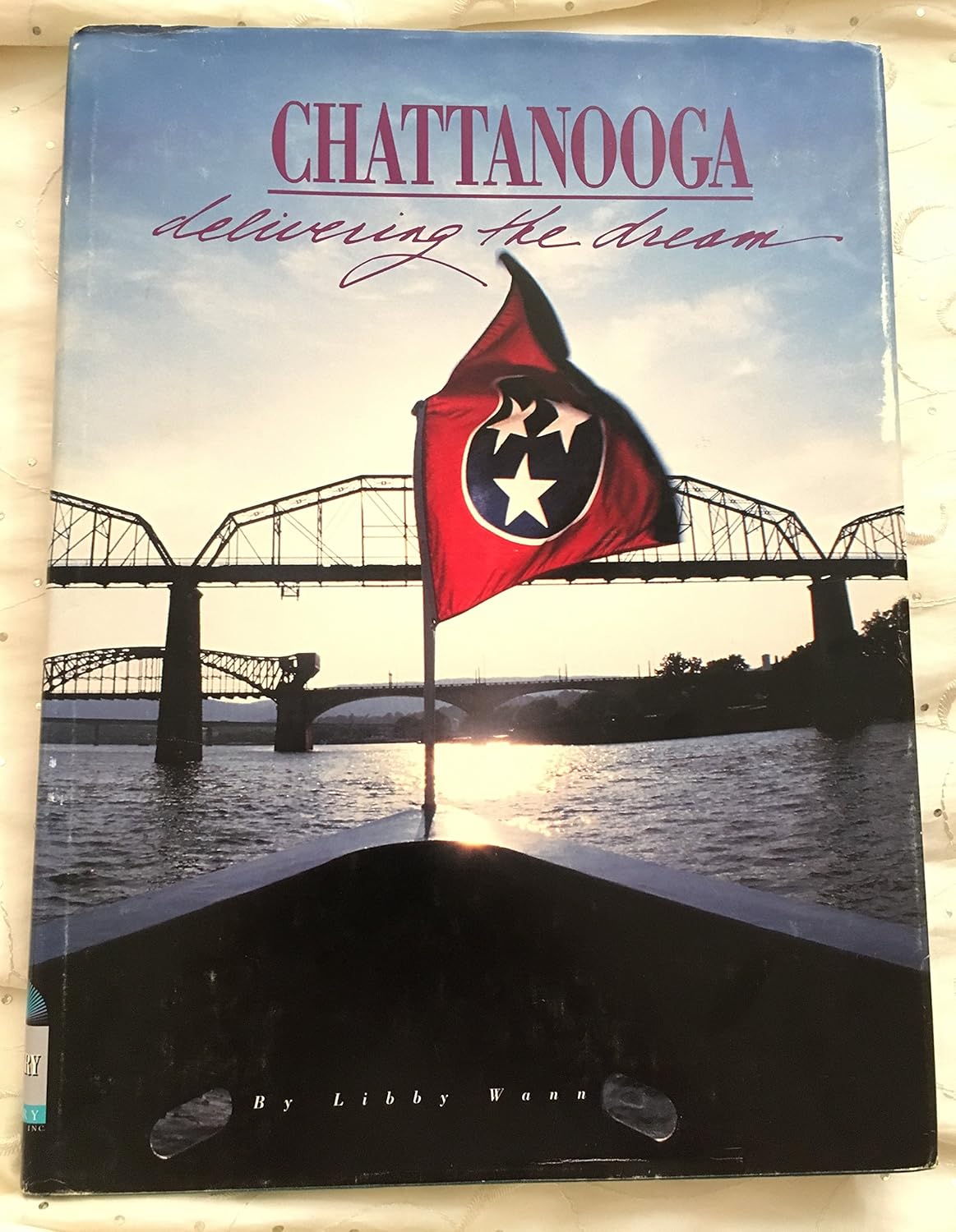 Chattanooga: Delivering the Dream: Wann, Libby: 9780962812804: Amazon ...
