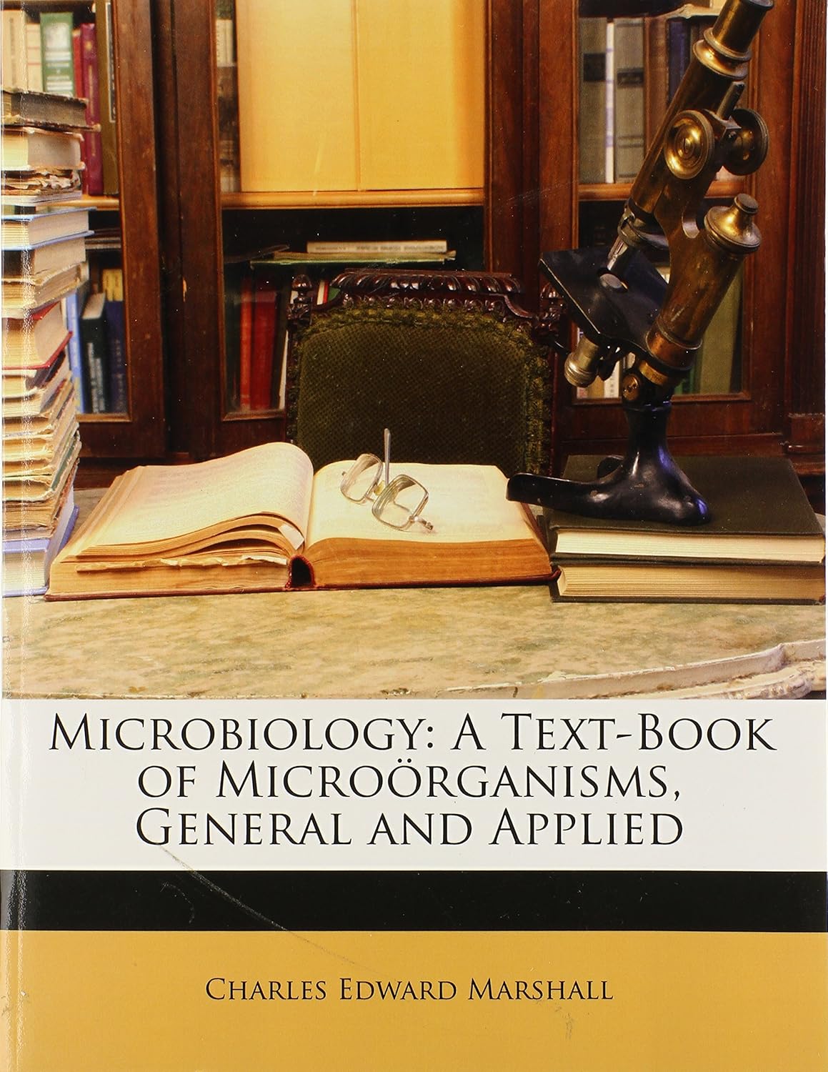Microbiology: A Text-Book of Microorganisms, General and Applied ...