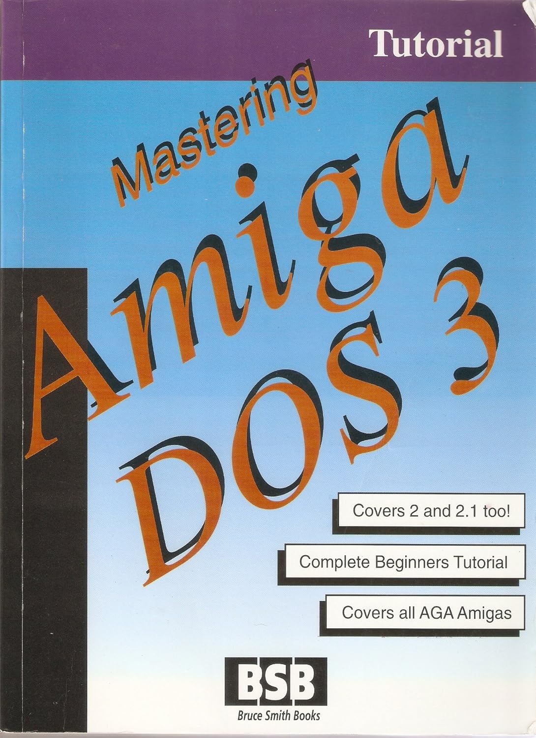 Mastering AmigaDOS 3.0: Tutorial: Smiddy, Smith: 9781873308202: Amazon ...
