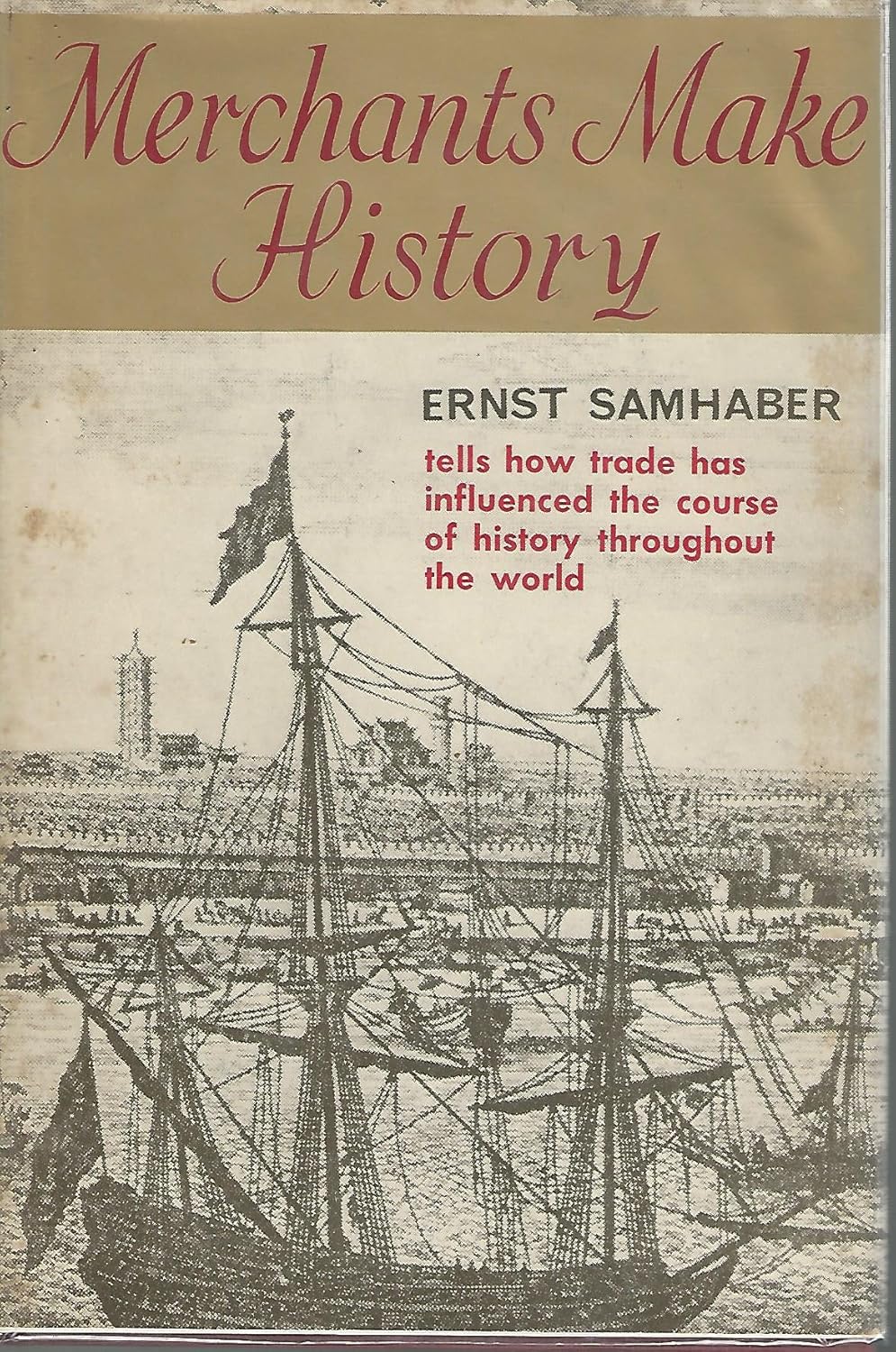 Merchants Make History: How Trade Has Influenced the Course of History ...