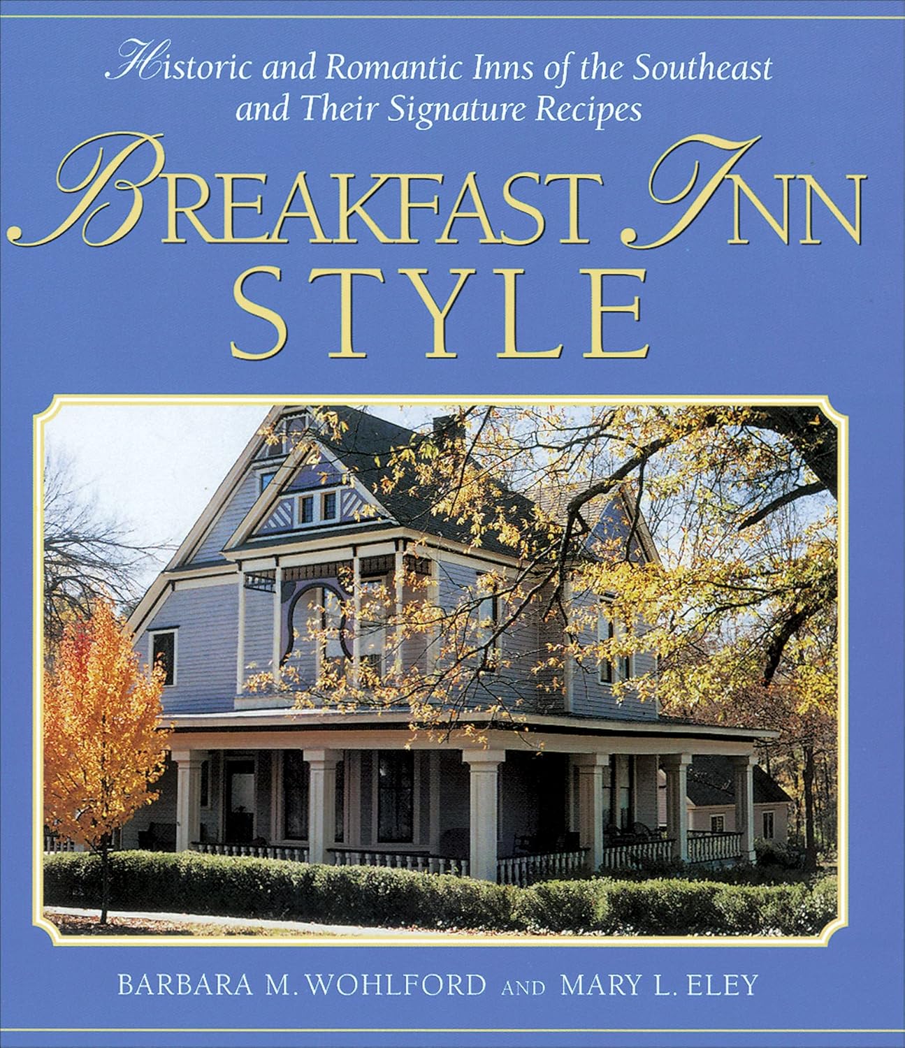 Breakfast Inn Style: Historic and Romantic Inns of the Southeast and ...