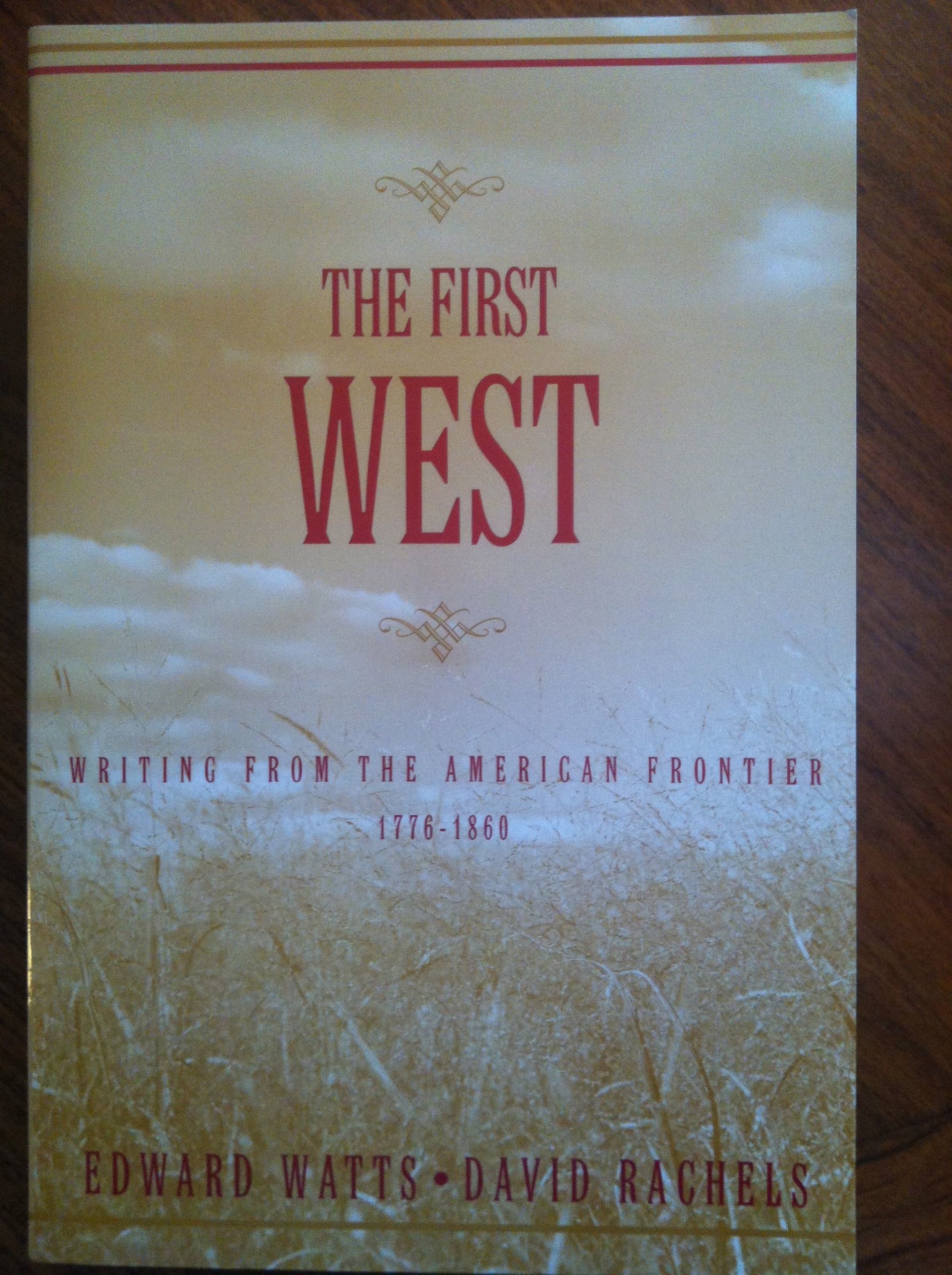 Amazon.com: The First West: Writing from the American Frontier 1776 ...