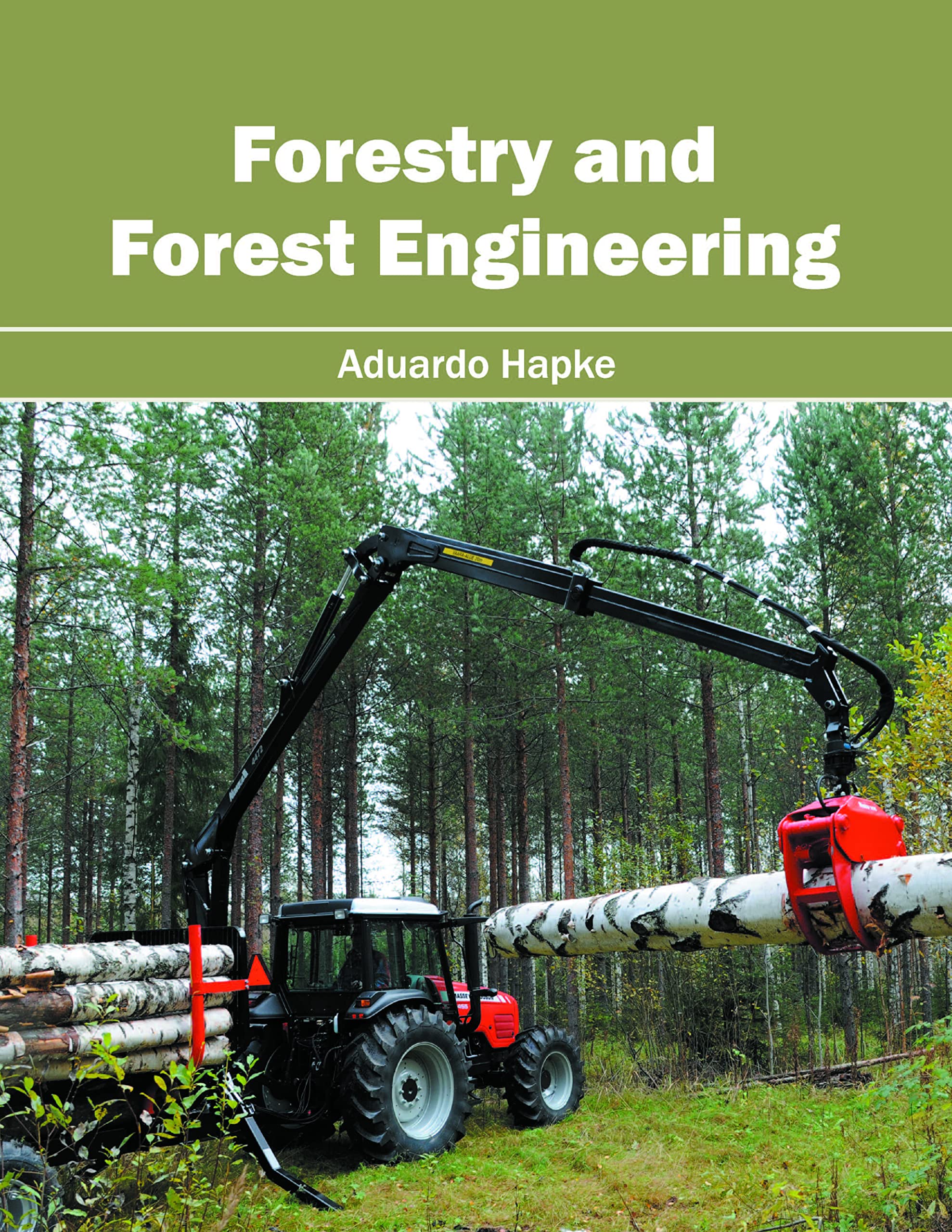Forestry and Forest Engineering: Hapke, Aduardo: 9781682862445: Amazon ...