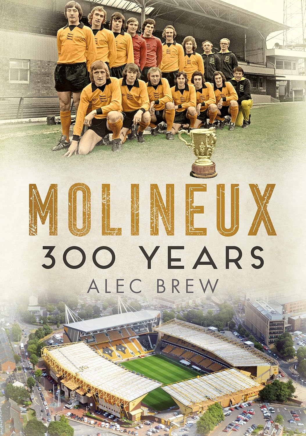 Molineux: 300 Years : Alec Brew: Amazon.co.uk: Books