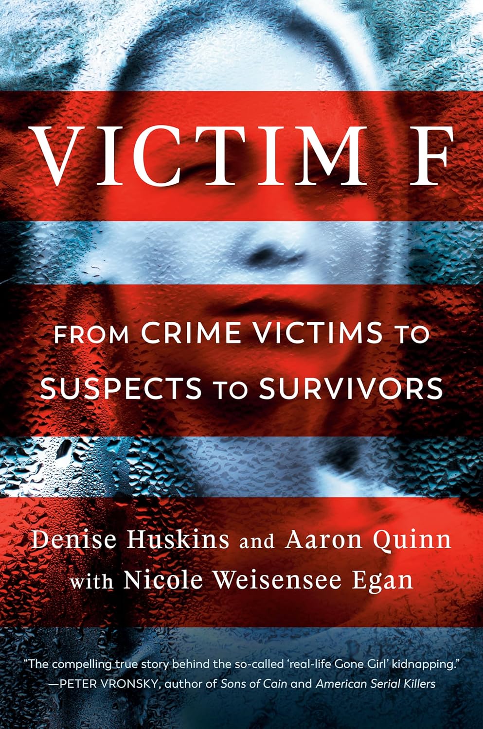 Victim F: From Crime Victims to Suspects to Survivors: Huskins, Denise ...