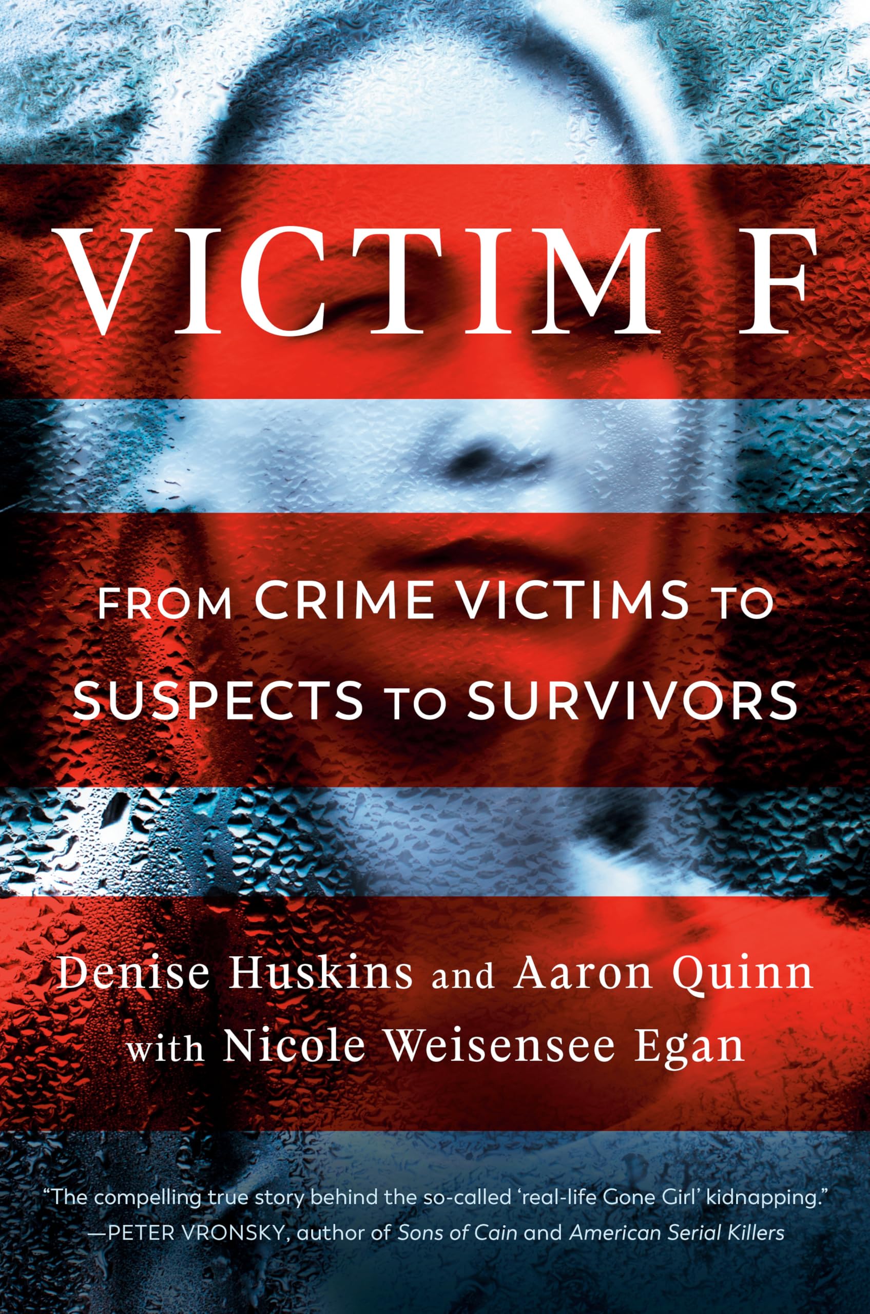 Victim F: From Crime Victims to Suspects to Survivors: Huskins, Denise ...