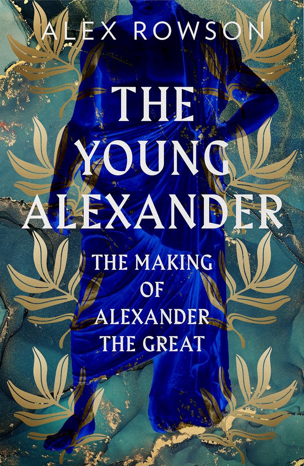 The Young Alexander: The Making of Alexander the Great. A Fascinating ...