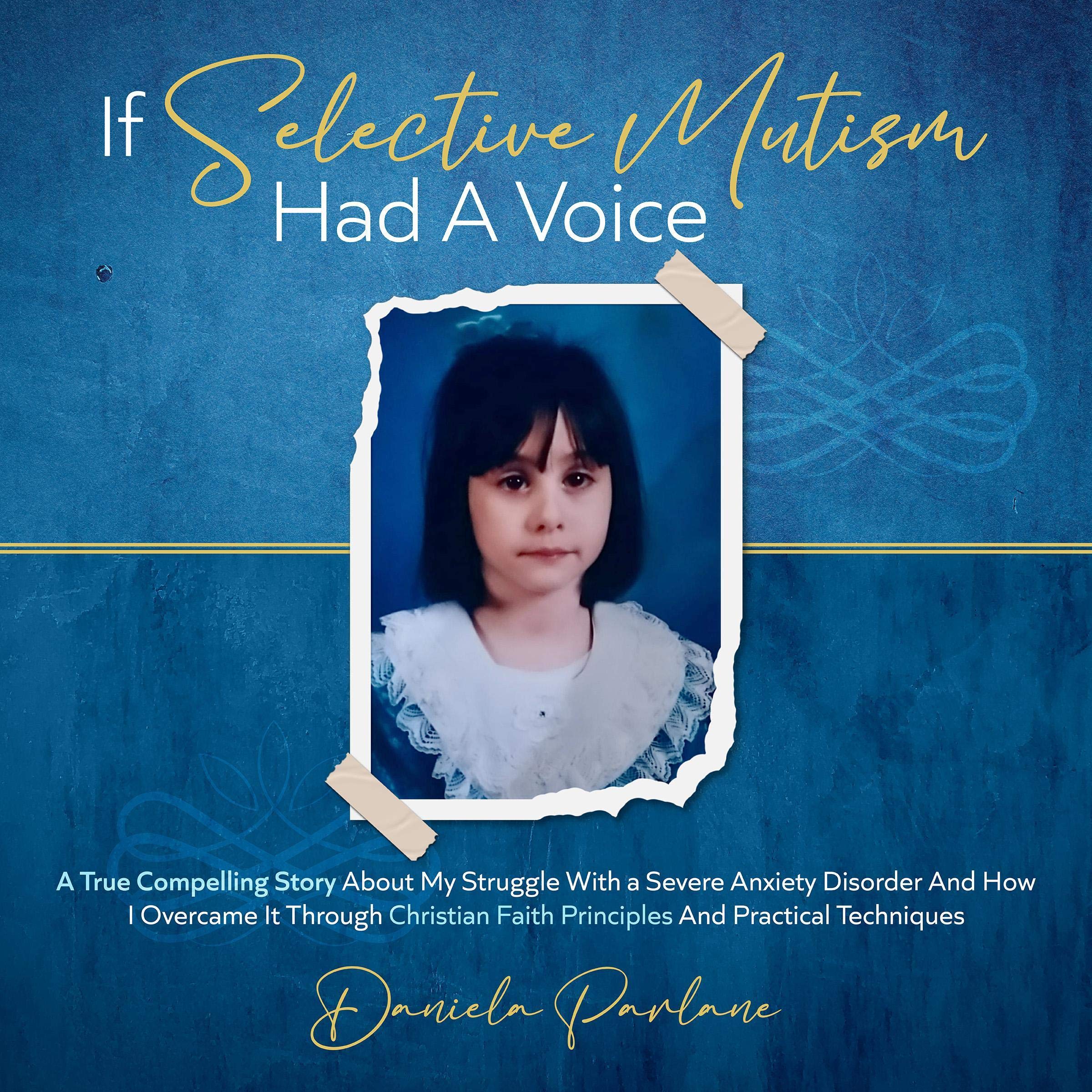 Buy If Selective Mutism Had a Voice: A True Compelling Story About My ...