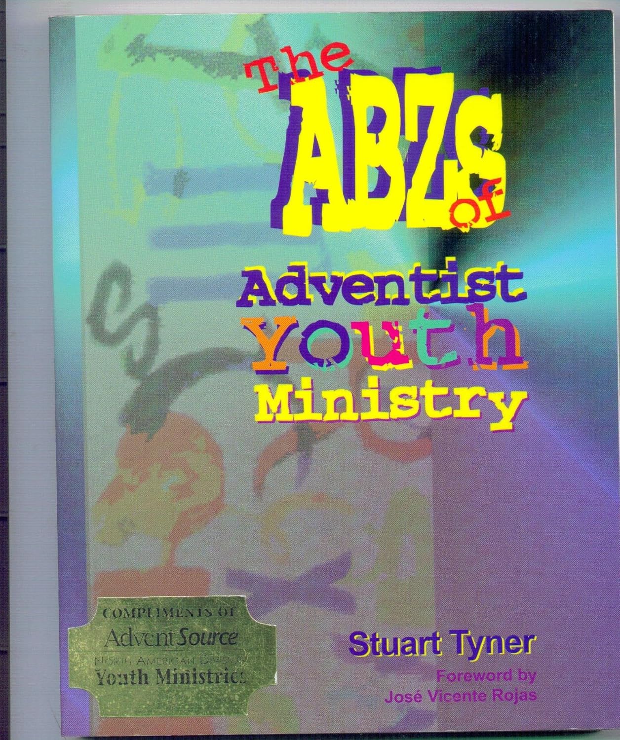 The ABZs of Adventist youth ministry: Tyner, Stuart: 9781577560661 ...