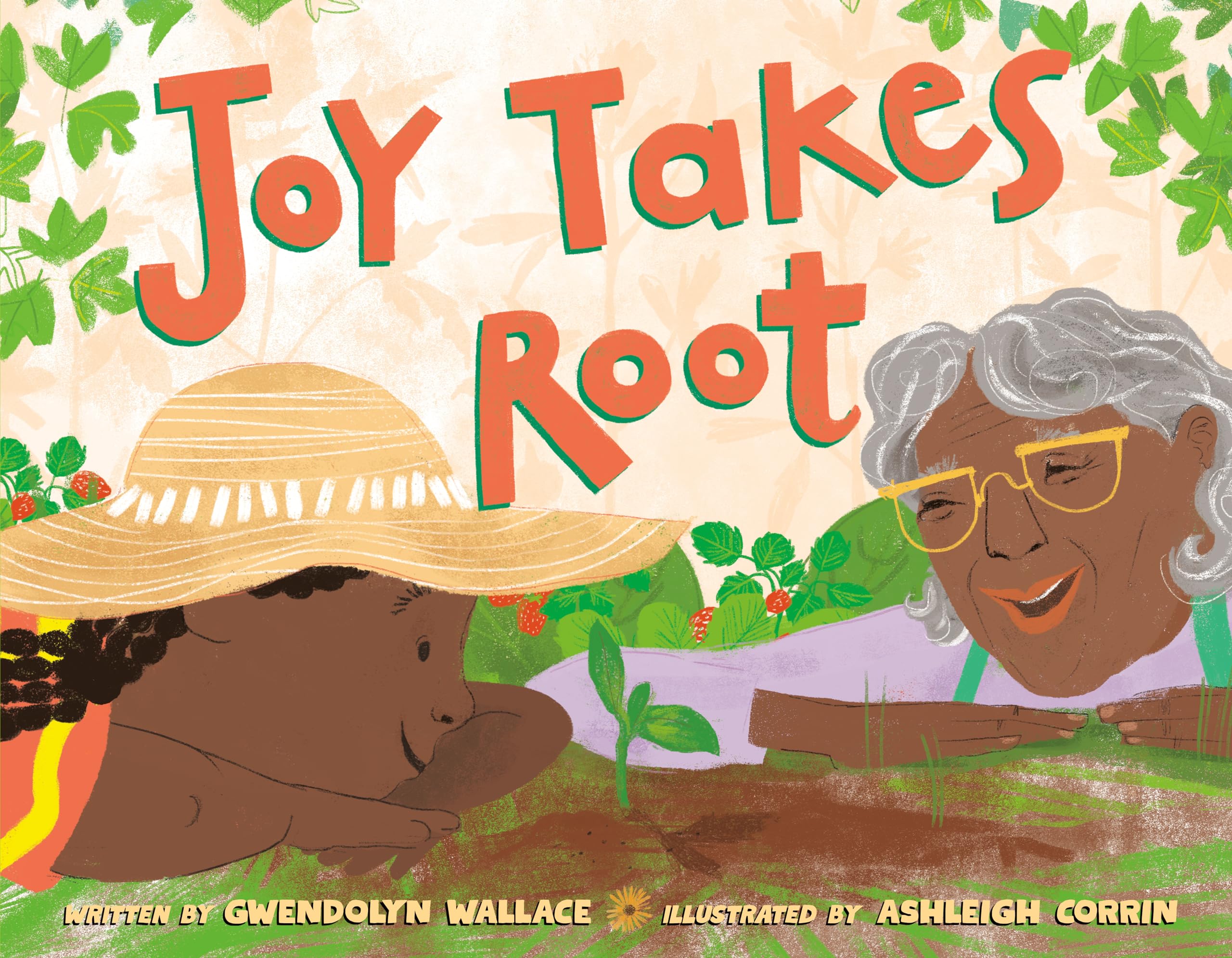 Joy Takes Root: Wallace, Gwendolyn, Corrin, Ashleigh: 9780593406786 ...