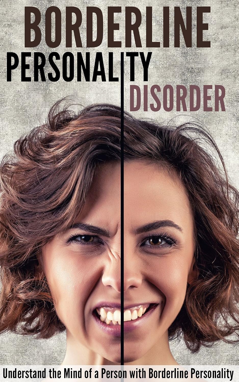 Borderline Personality Disorder: Understand the Mind of a Person with ...