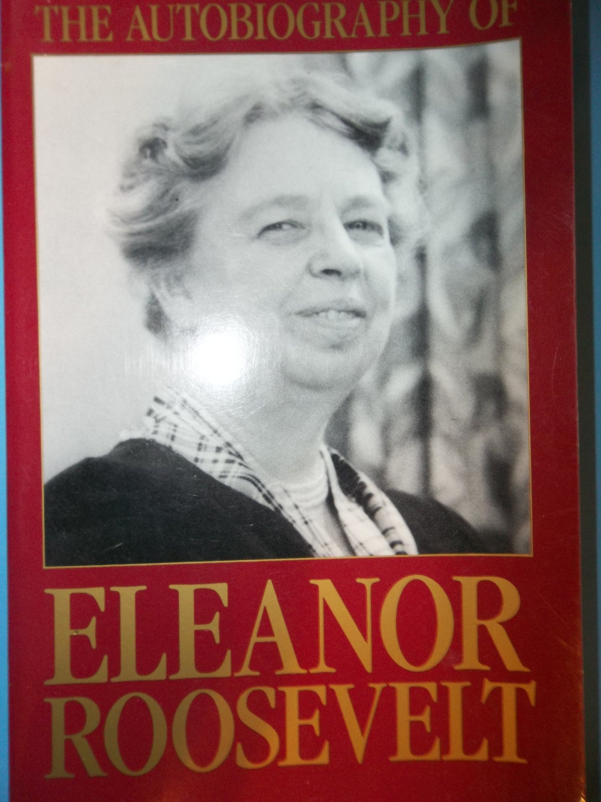 The Autobiography Of Eleanor Roosevelt: Roosevelt, Eleanor ...