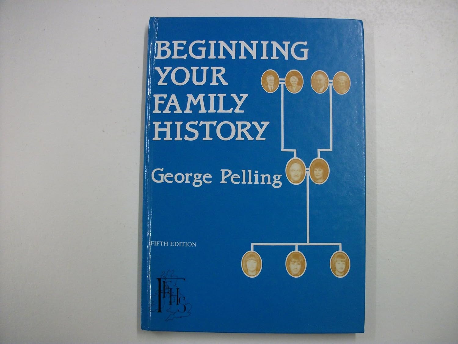 BEGINNING YOUR FAMILY HISTORY: george-pelling: 9781853060847: Amazon ...