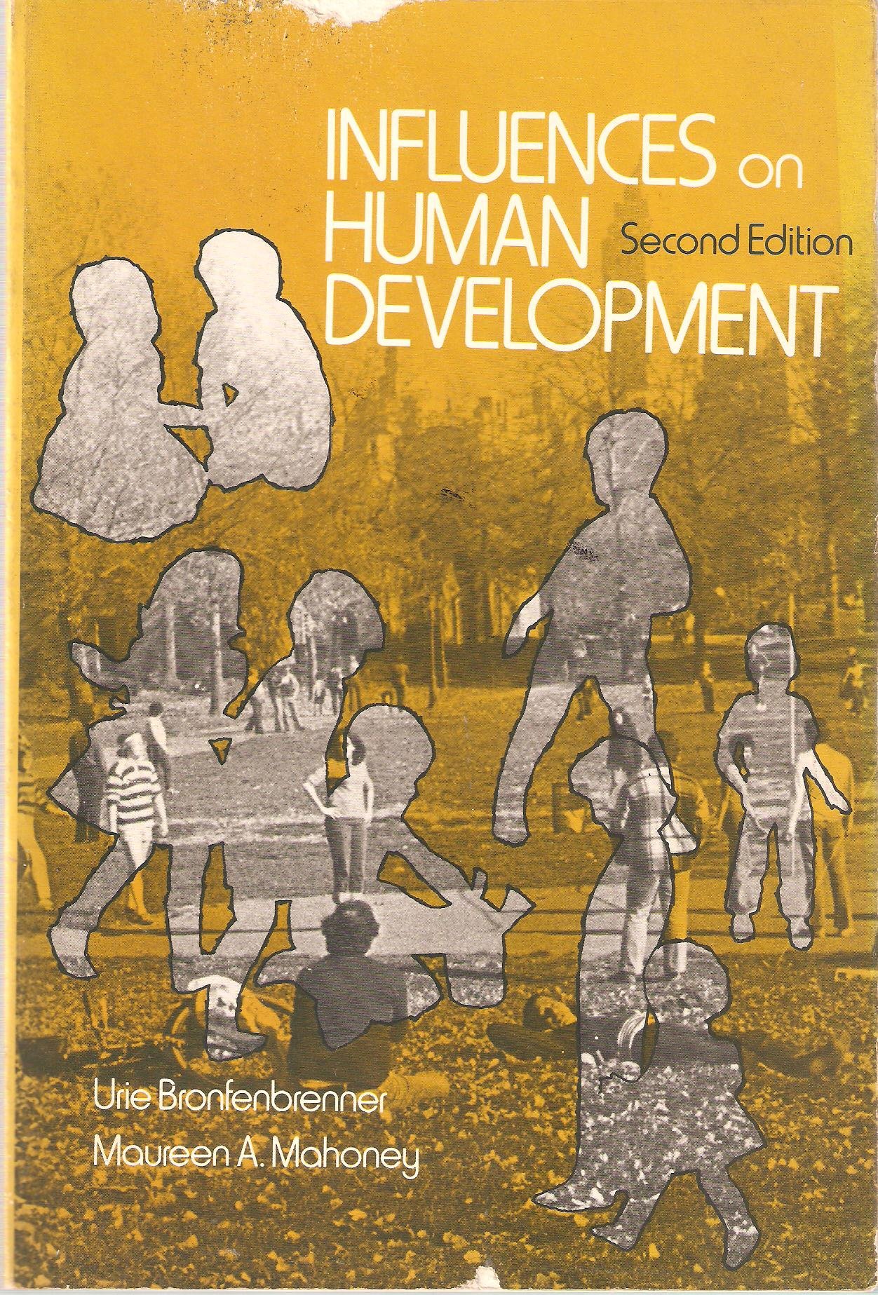 Influences on Human Development: Bronfenbrenner, Urie, Maureen A ...