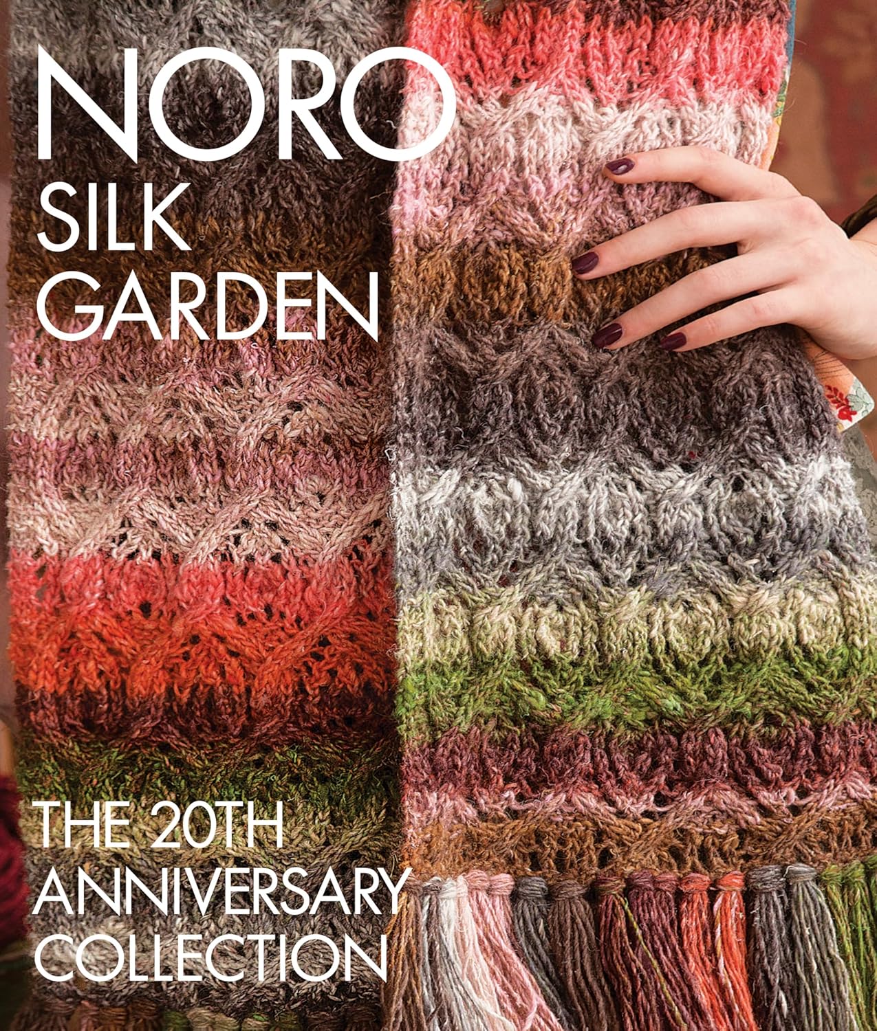 Noro Silk Garden: The 20th Anniversary Collection (Knit Noro Collection ...