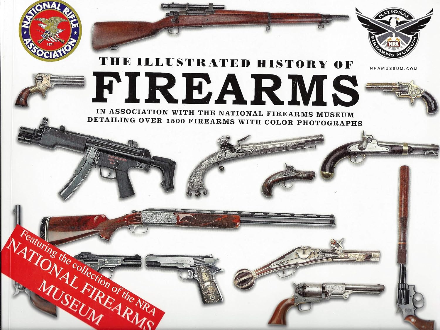 The Illustrated History Of Firearms In Association With The National ...
