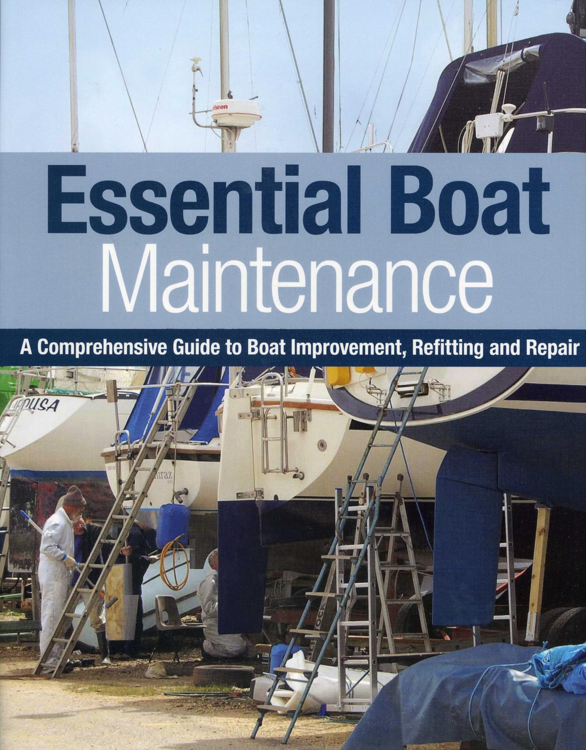 Essential Boat Maintenance: A Comprehensive Guide to Boat Improvement ...
