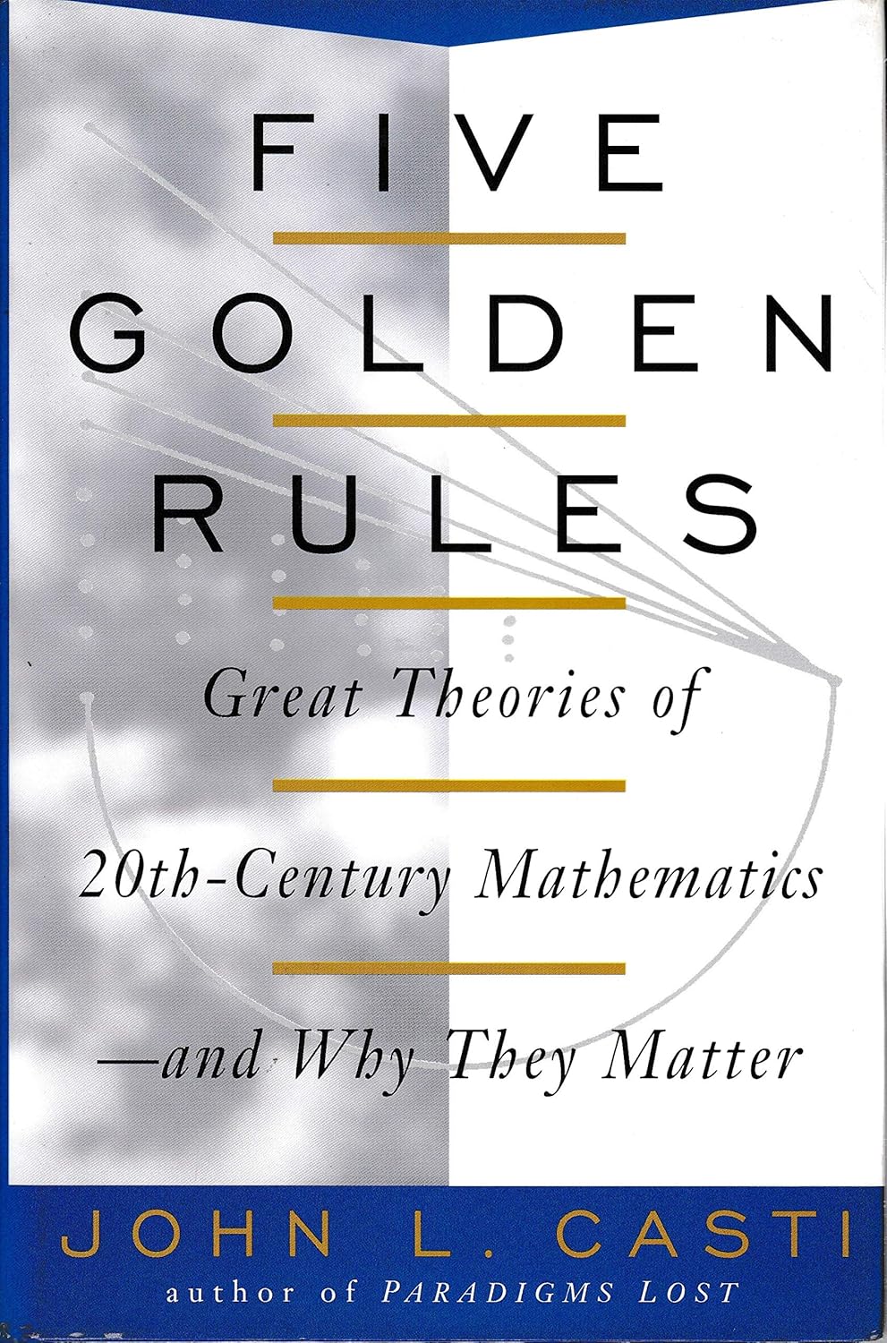 Five Golden Rules: Great Theories of 20th-Century Mathematics-and Why ...