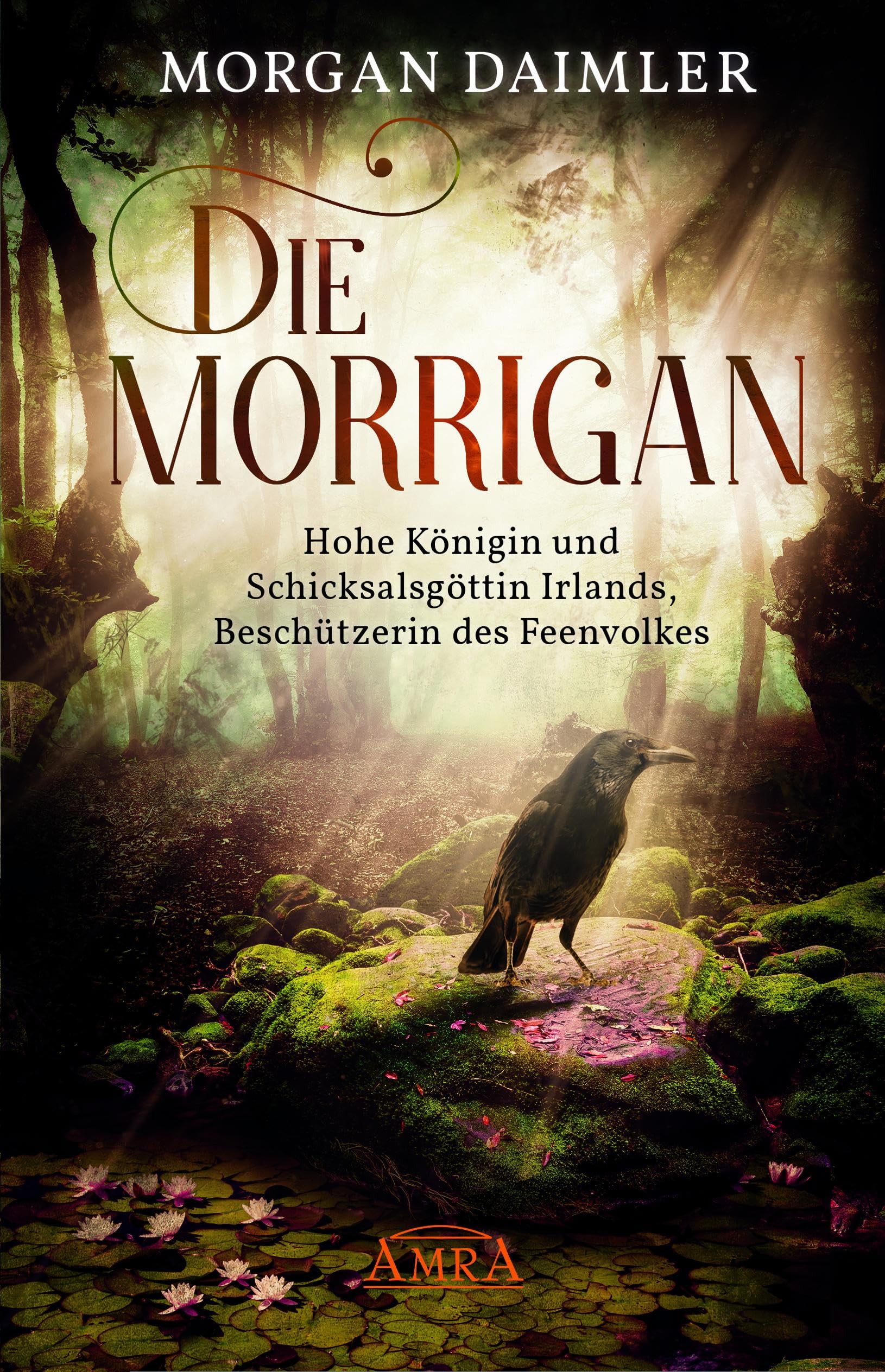 DIE MORRÌGAN: Hohe Königin und Schicksalsgöttin Irlands, Beschützerin ...
