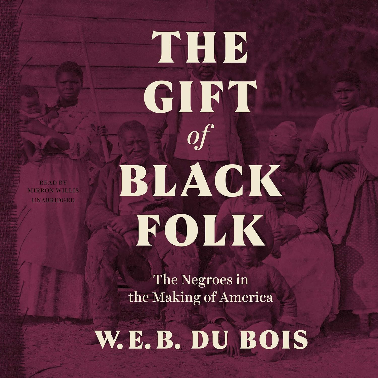 The Gift of Black Folk: The Negroes in the Making of America: W. E. B ...