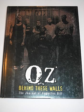 OZ: Behind These Walls: The Journal of Augustus Hill: Hill, Augustus ...